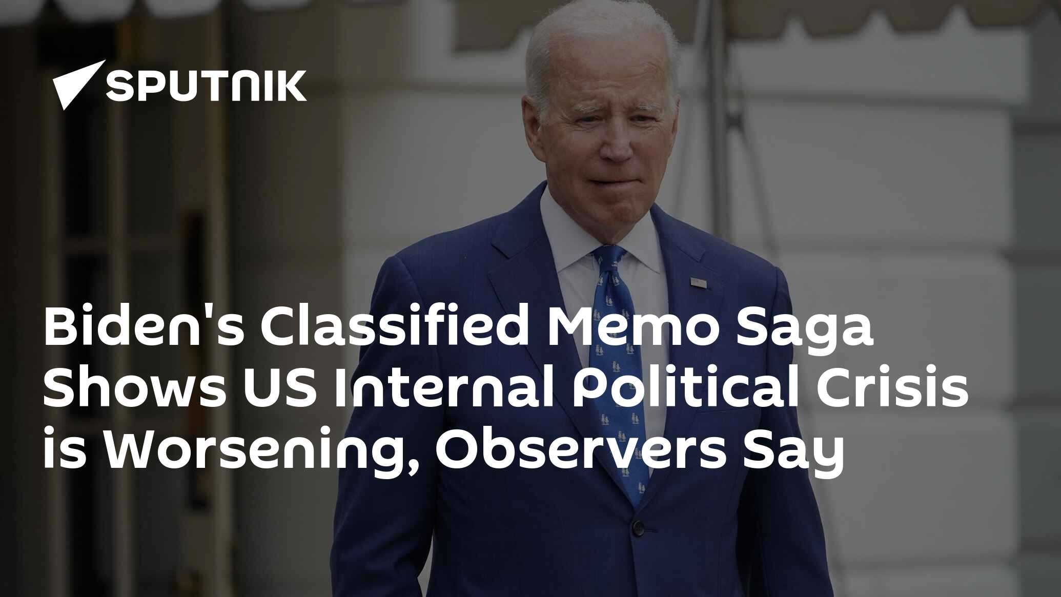 Biden's Classified Memo Saga Shows US Internal Political Crisis is ...