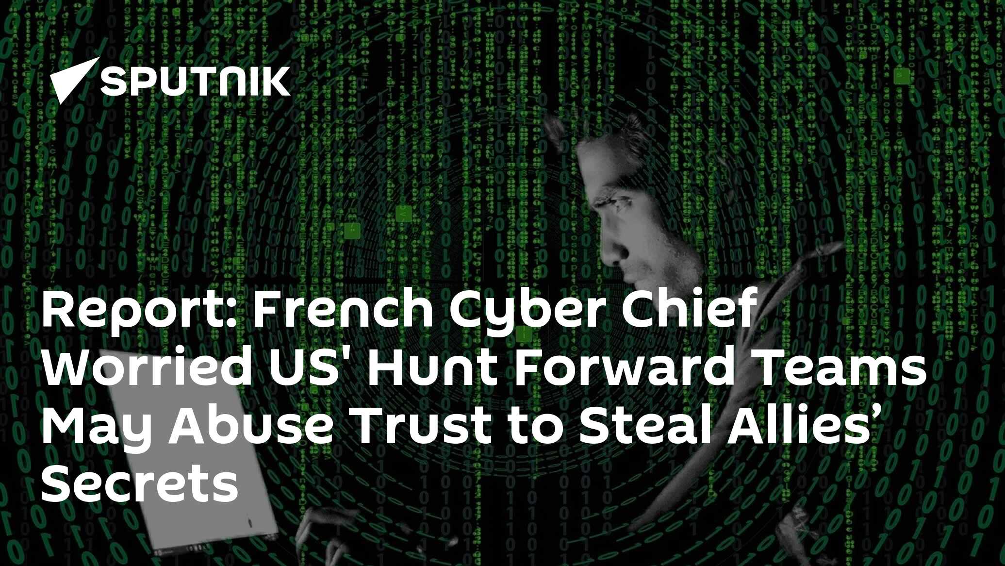 Report: French Cyber Chief Worried US' Hunt Forward Teams May Abuse ...