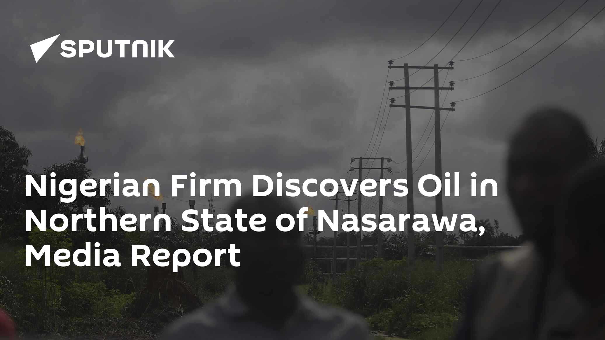 Nigerian Firm Discovers Oil in Northern State of Nasarawa, Media Report