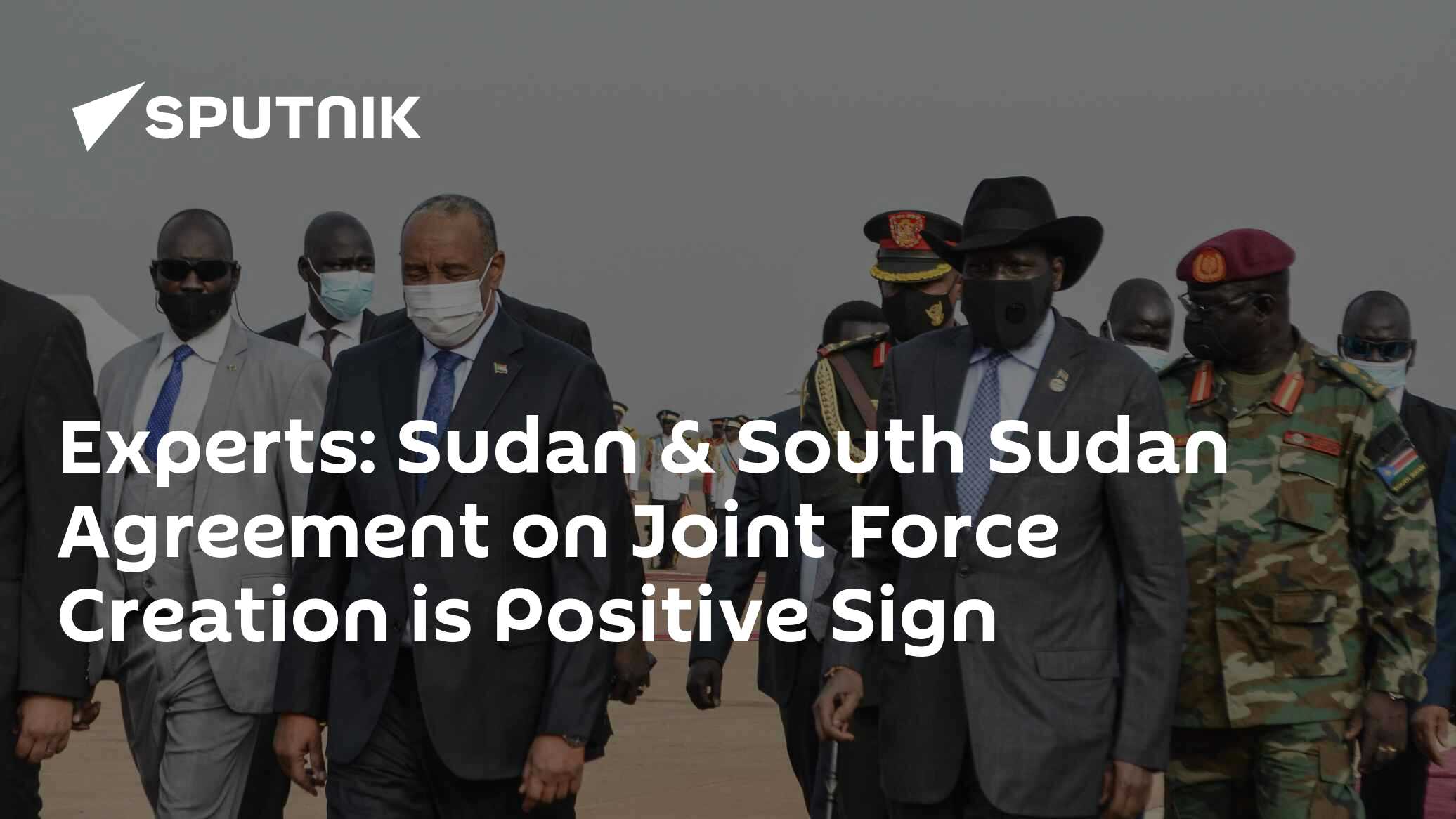 Experts: Sudan & South Sudan Agreement Joint Force Cration is Good Sign