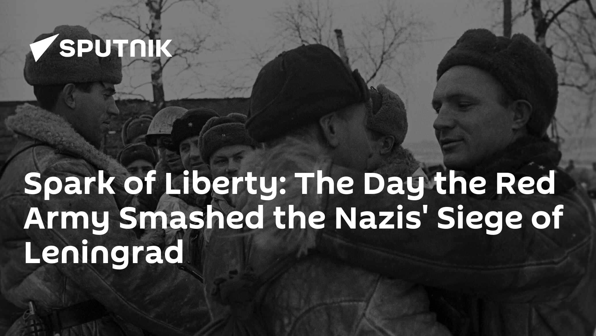 Spark of Liberty: The Day the Red Army Smashed the Nazis' Siege of ...