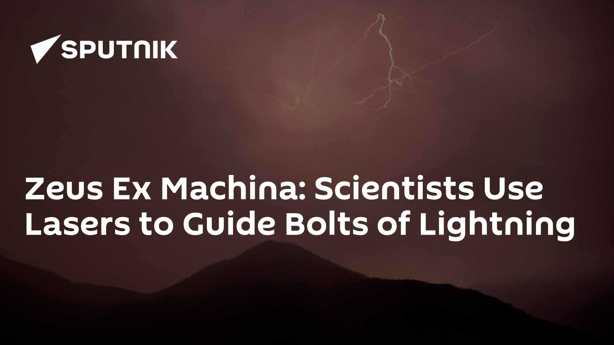 Zeus Ex Machina: Scientists Use Lasers to Guide Bolts of Lightning