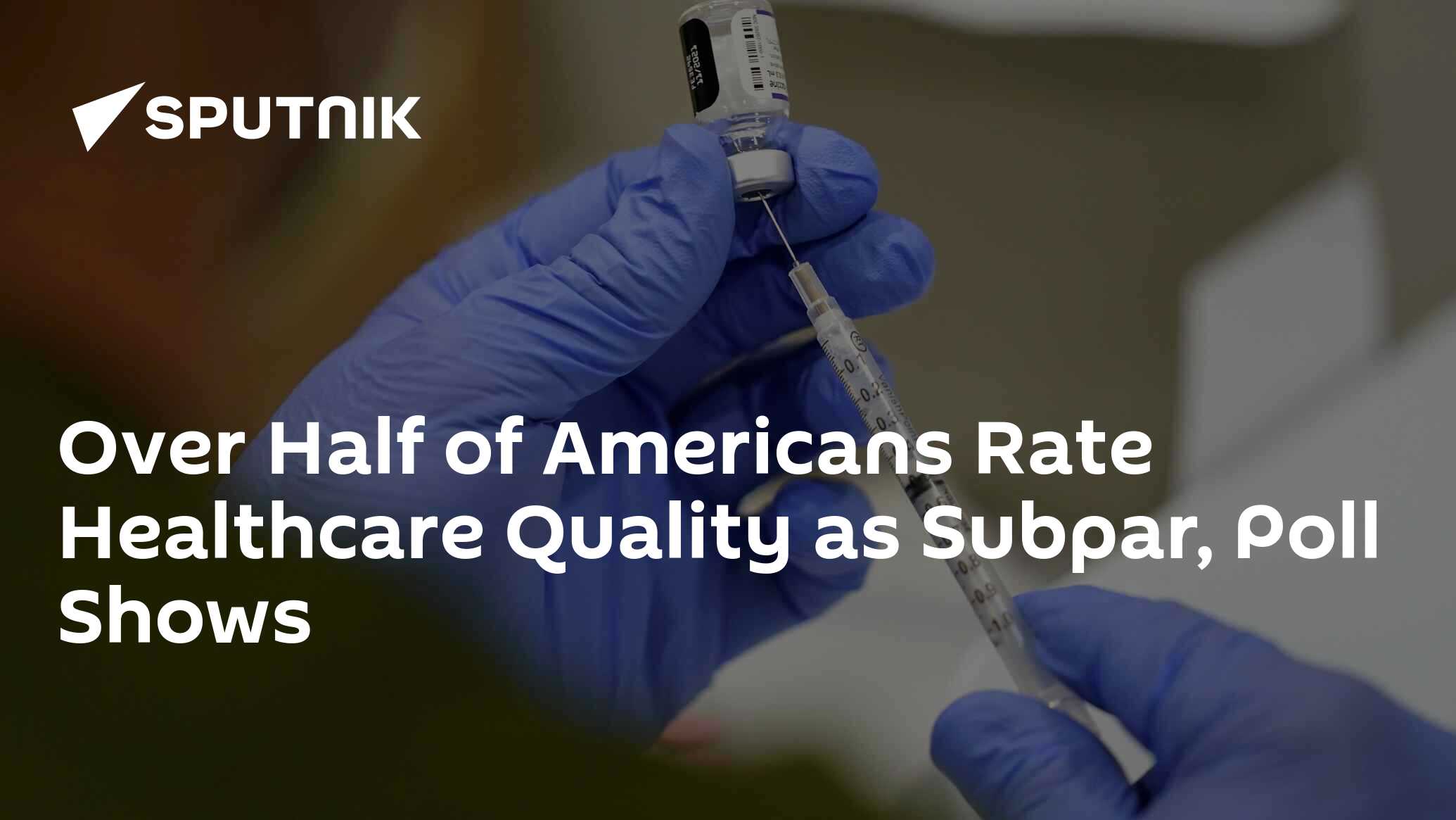 Over Half of Americans Rate Healthcare Quality as Subpar, Poll Shows