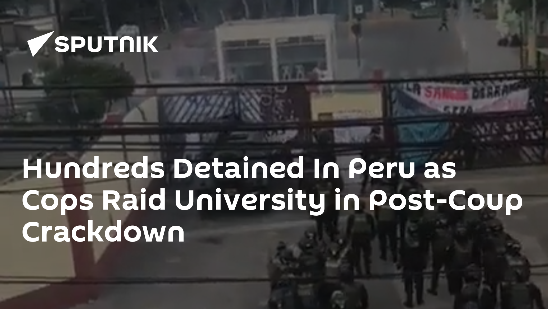 Hundreds Detained In Peru As Cops Raid University in Post-Coup Crackdown