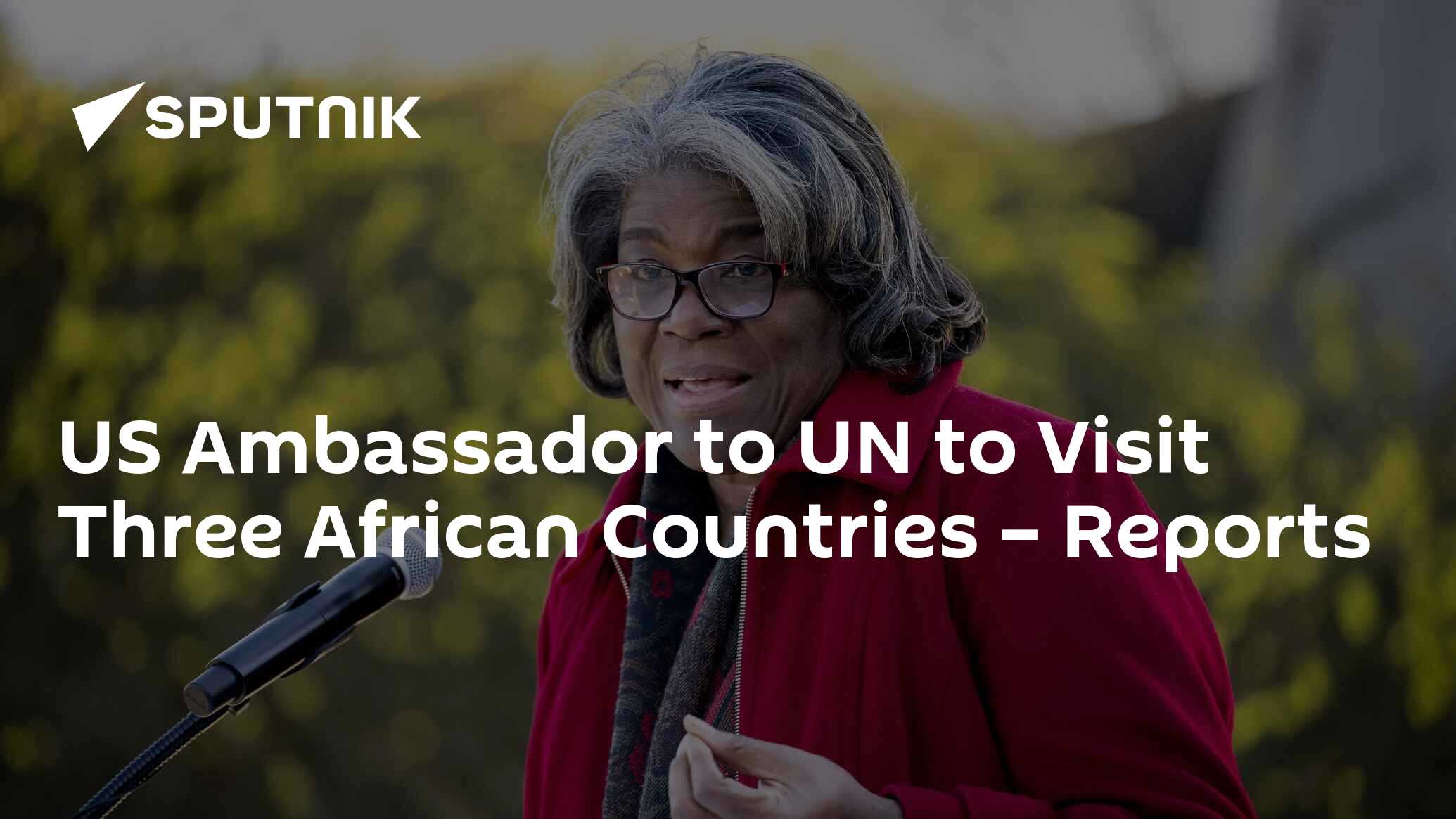 US Ambassador to the UN to Visit Three African Countries – Reports