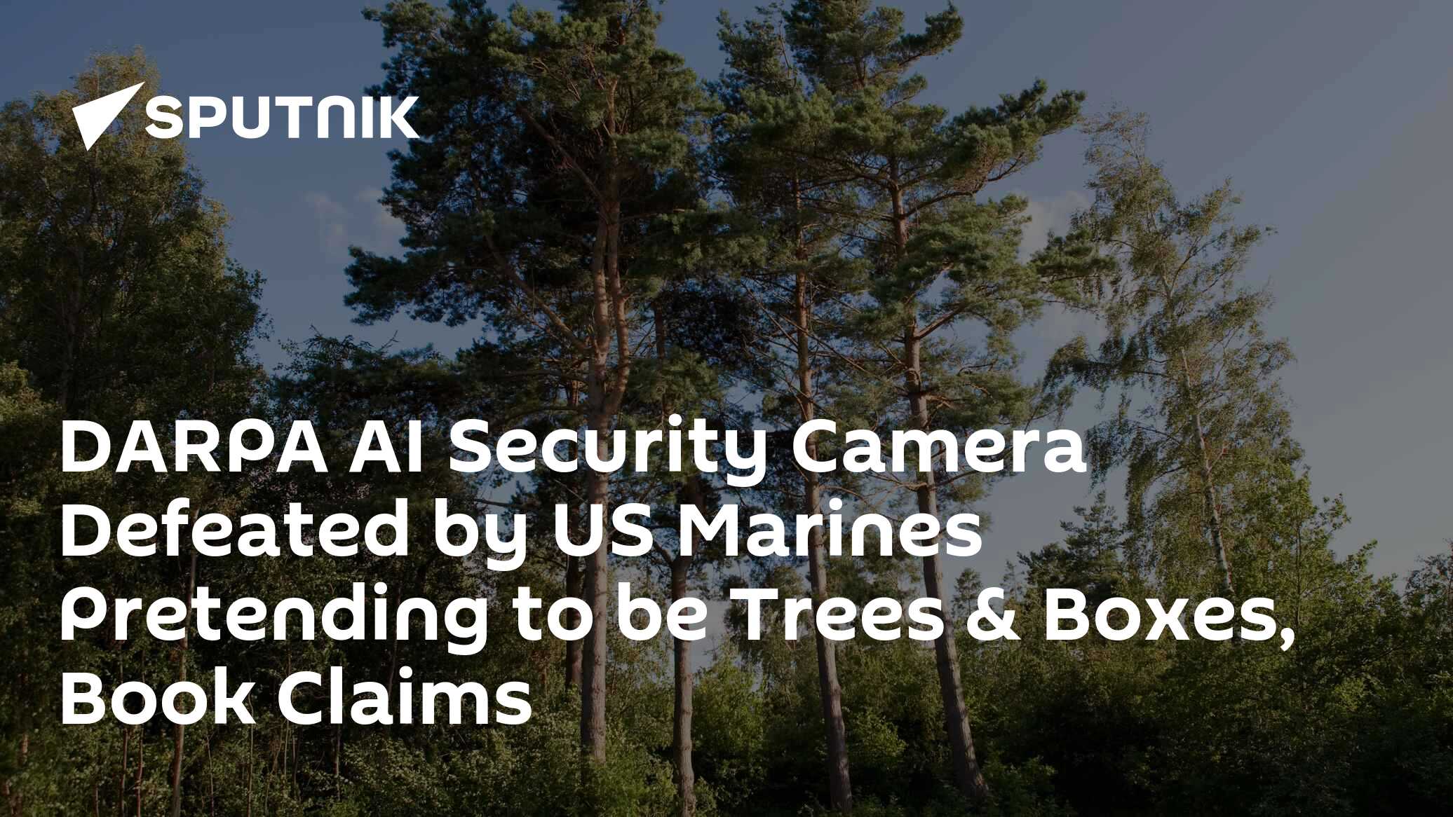 DARPA AI Security Camera Defeated by US Marines Pretending to be Trees ...