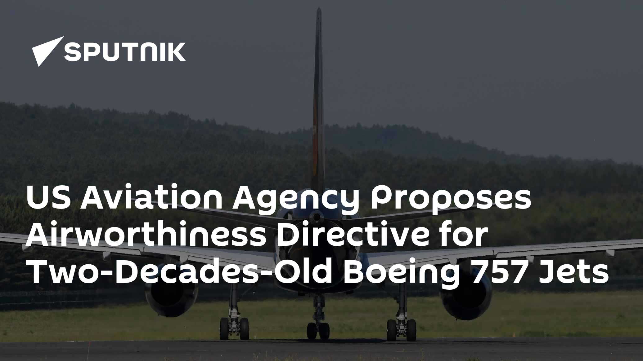 US Aviation Agency Proposes Airworthiness Directive for Two-Decades-Old ...