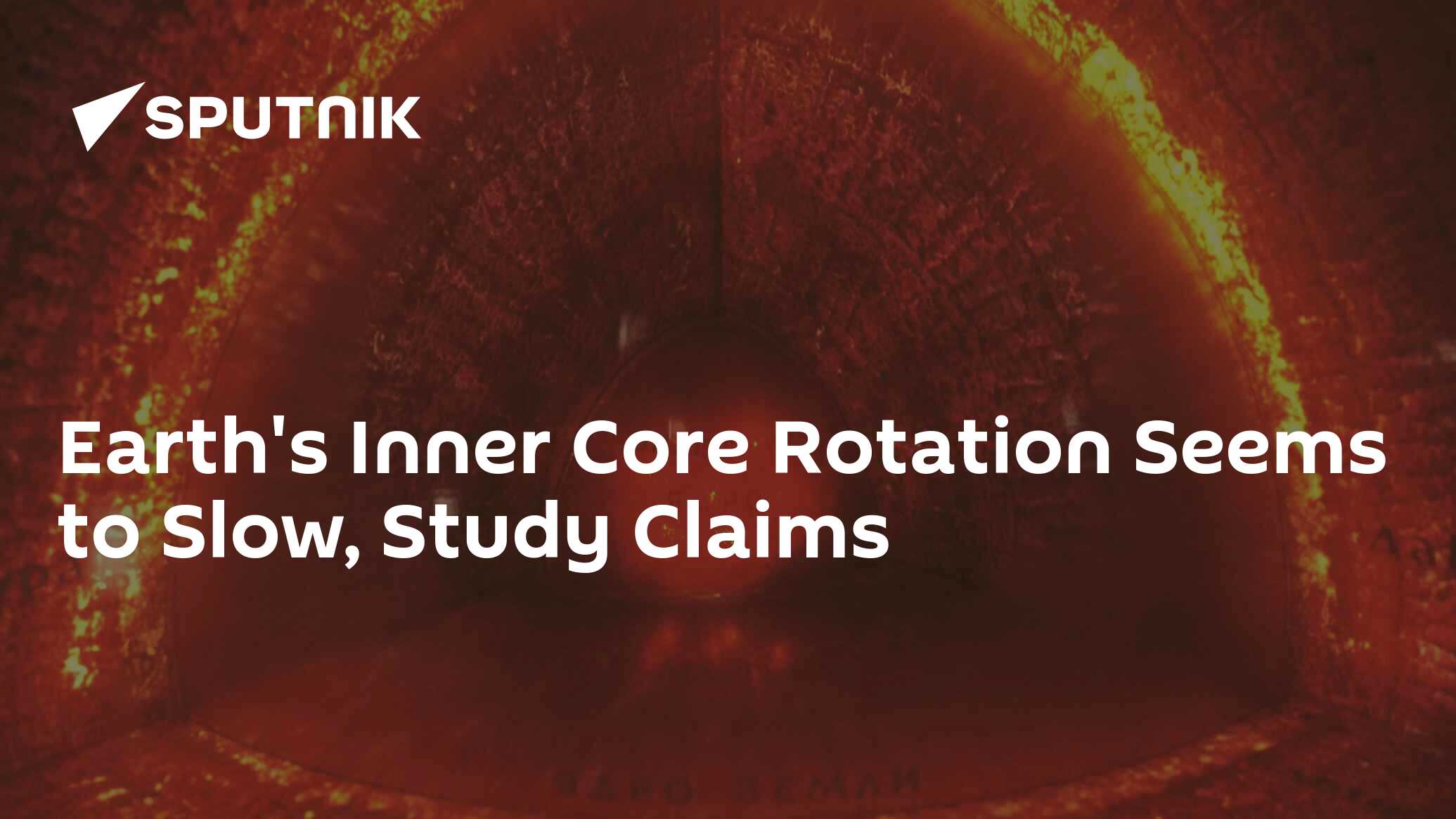 Earth's Inner Core Rotation Seems to Slow, Study Claims - 25.01.2023 ...