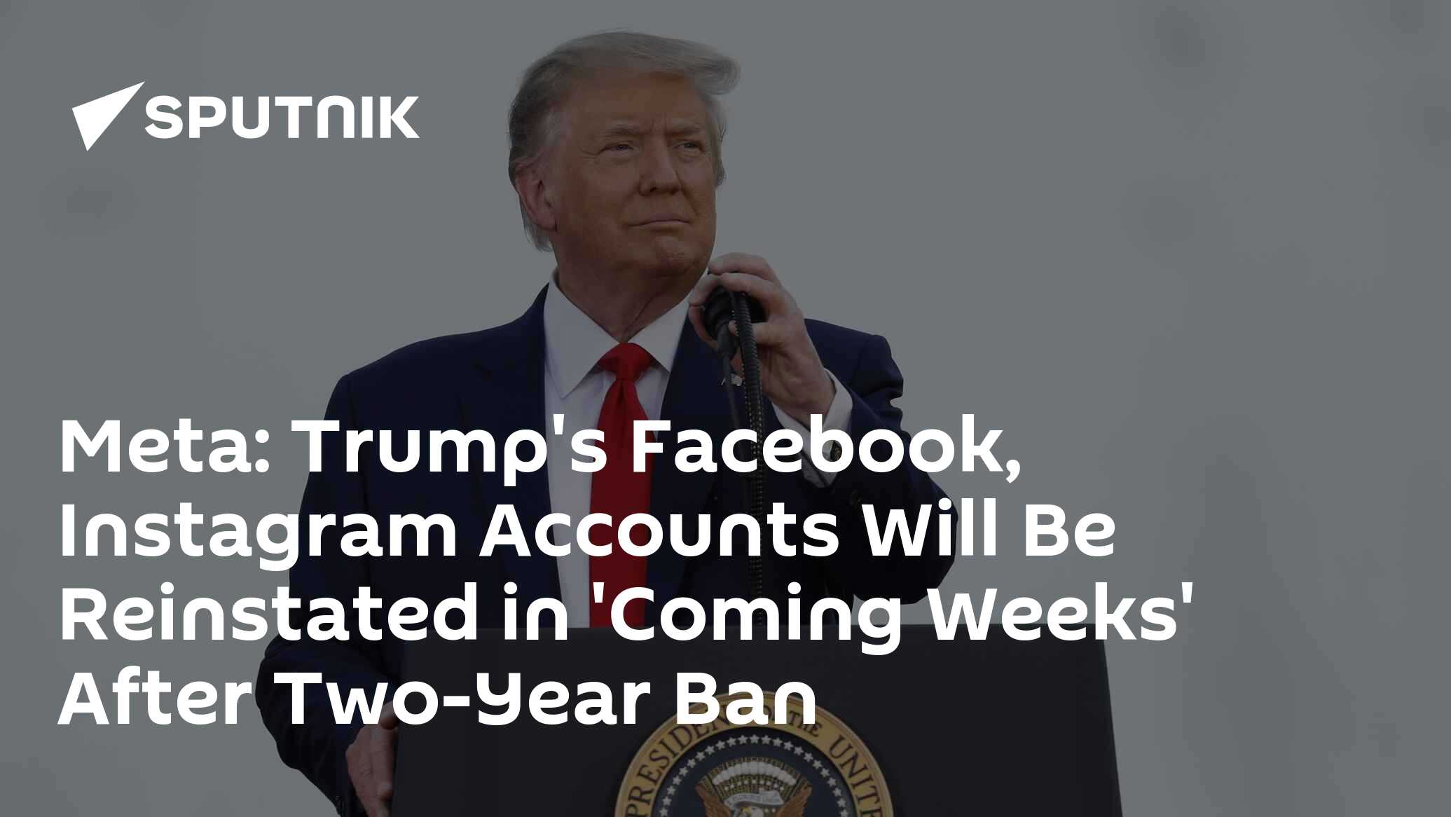 Meta: Trump's Facebook, Instagram Accounts Will Be Reinstated in ...