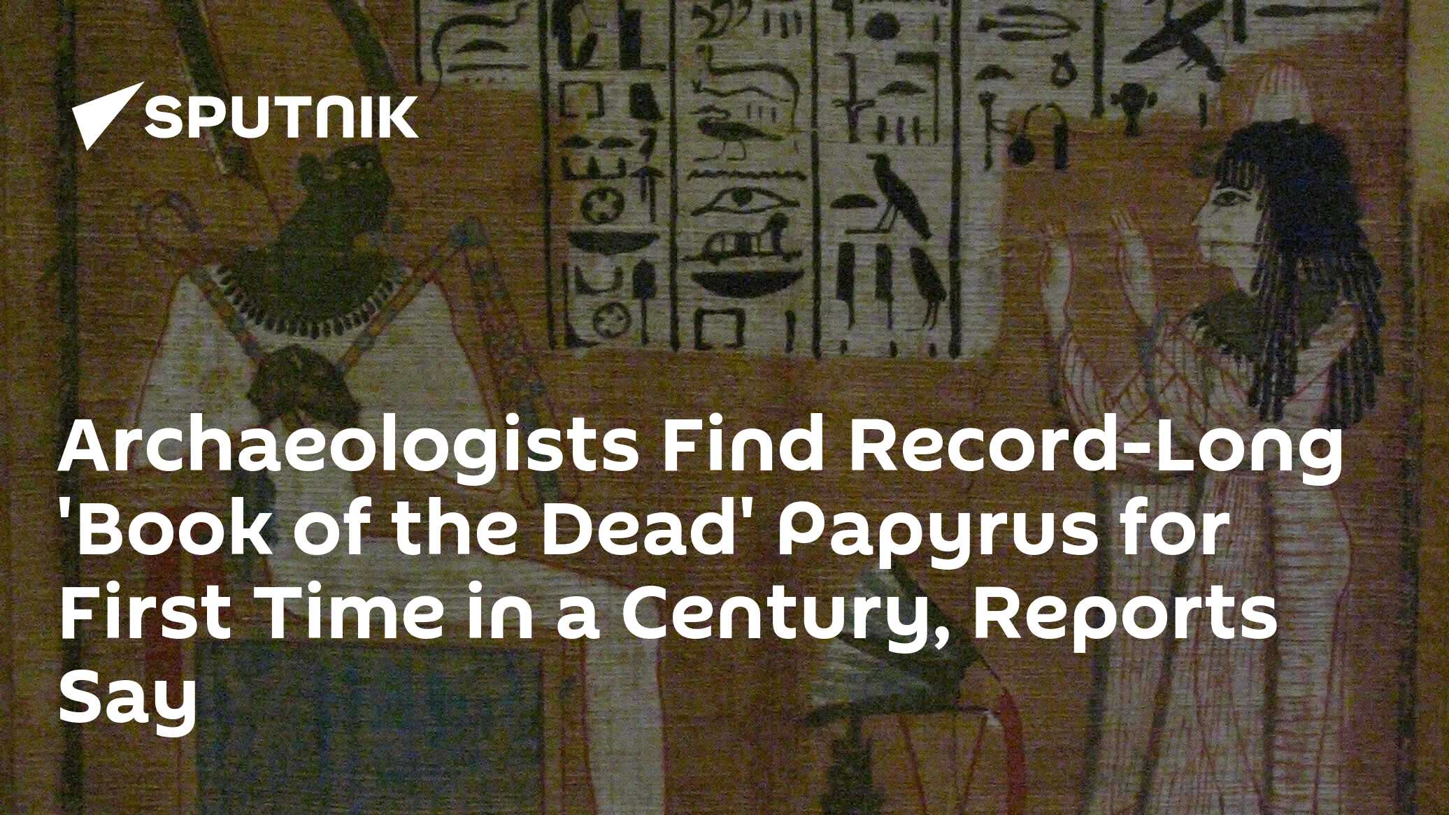 Archaeologists Find Record-Long 'Book of the Dead' Papyrus for First ...
