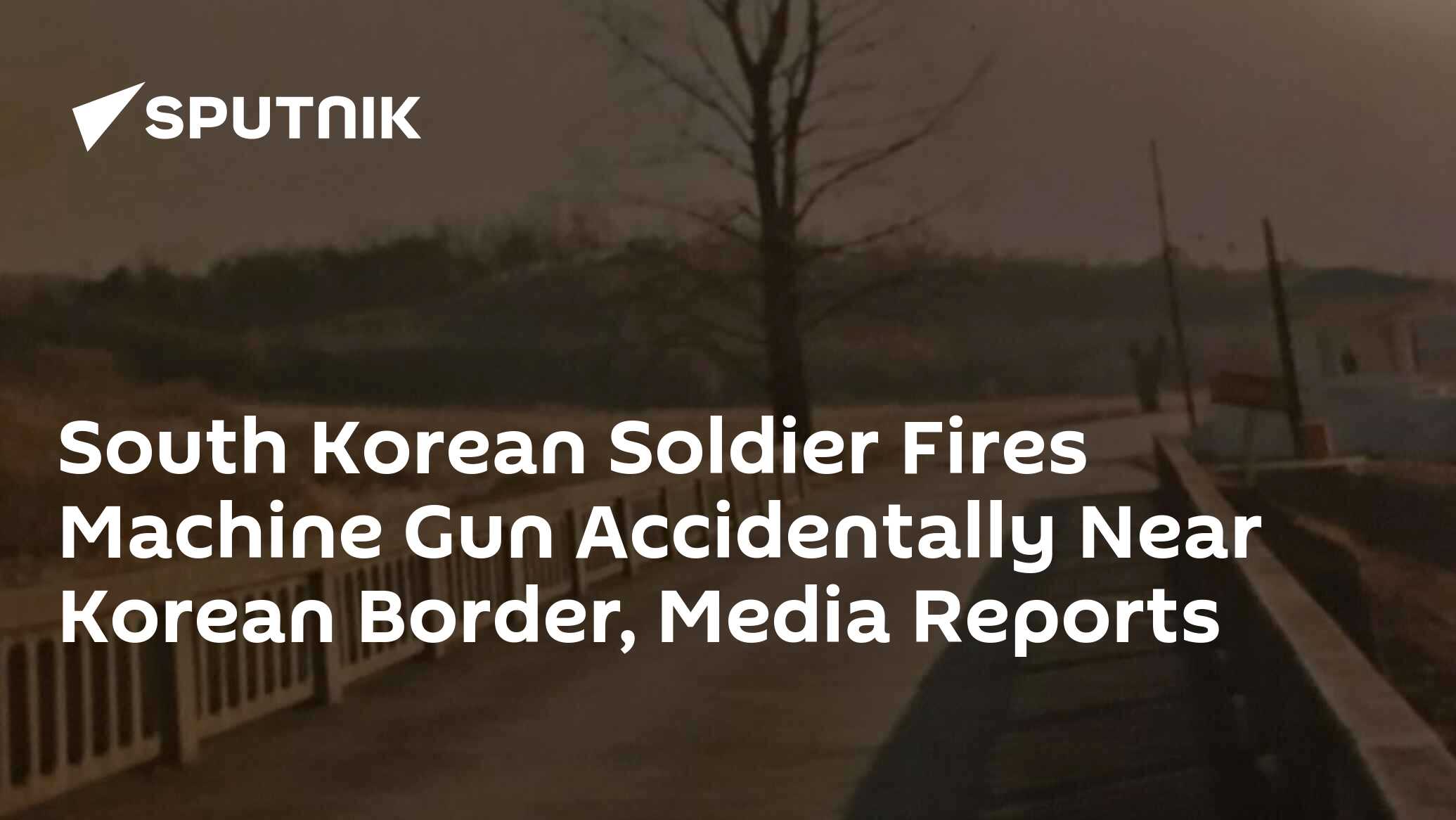 South Korean Soldier Fires Machine Gun Accidentally Near Korean Border