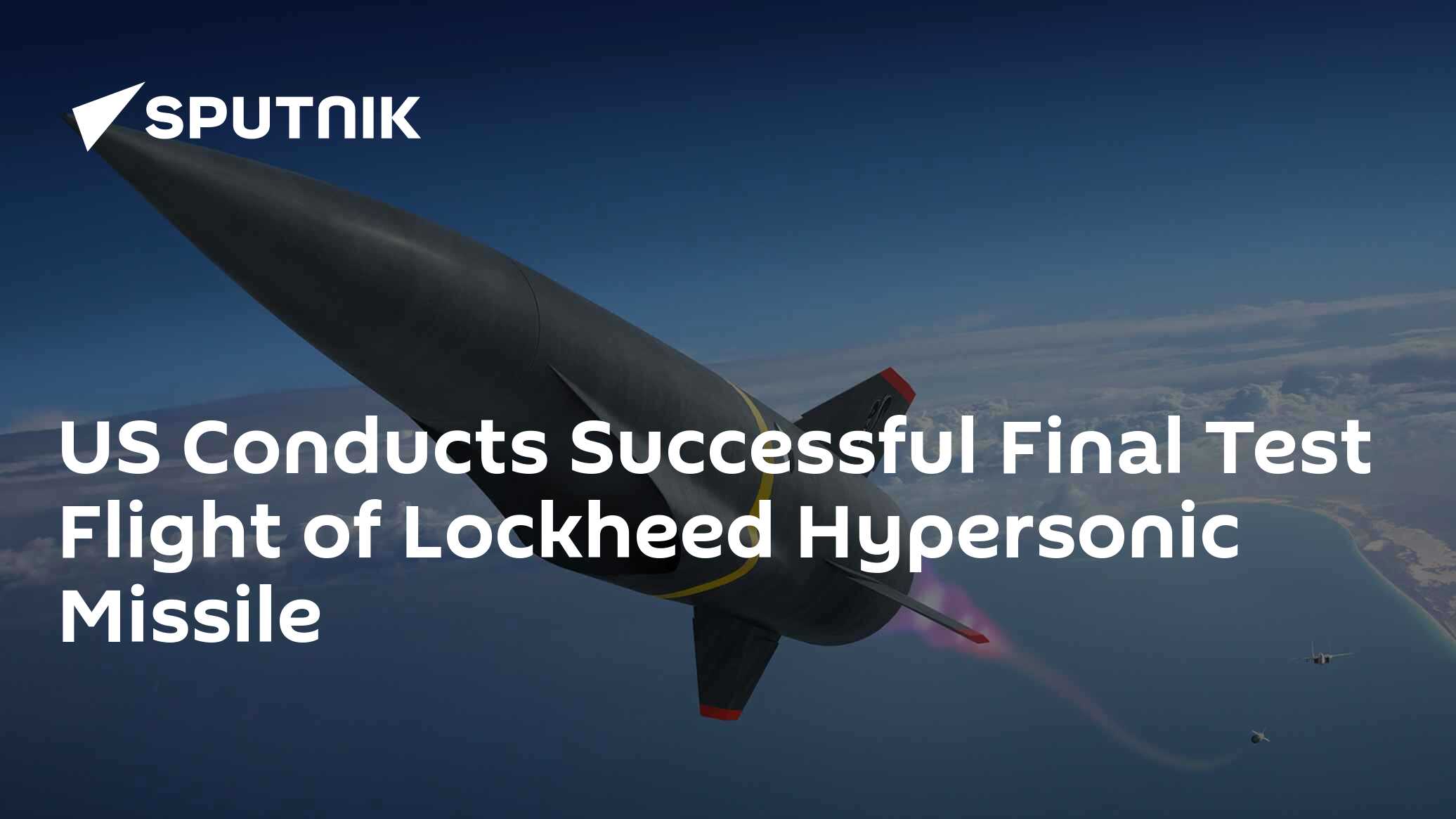 US Conducts Successful Test Flight of Lockheed Hypersonic Missile