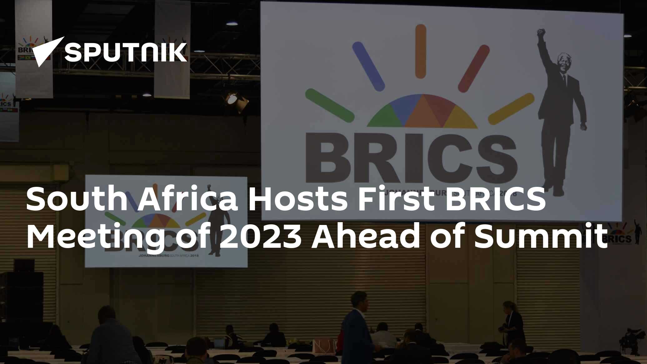 South Africa Hosts First BRICS Meeting of 2023 Ahead of Summit