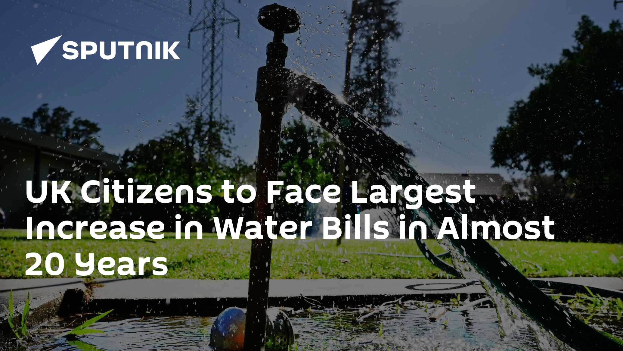 UK Citizens to Face Largest Increase in Water Bills in Almost 20 Years