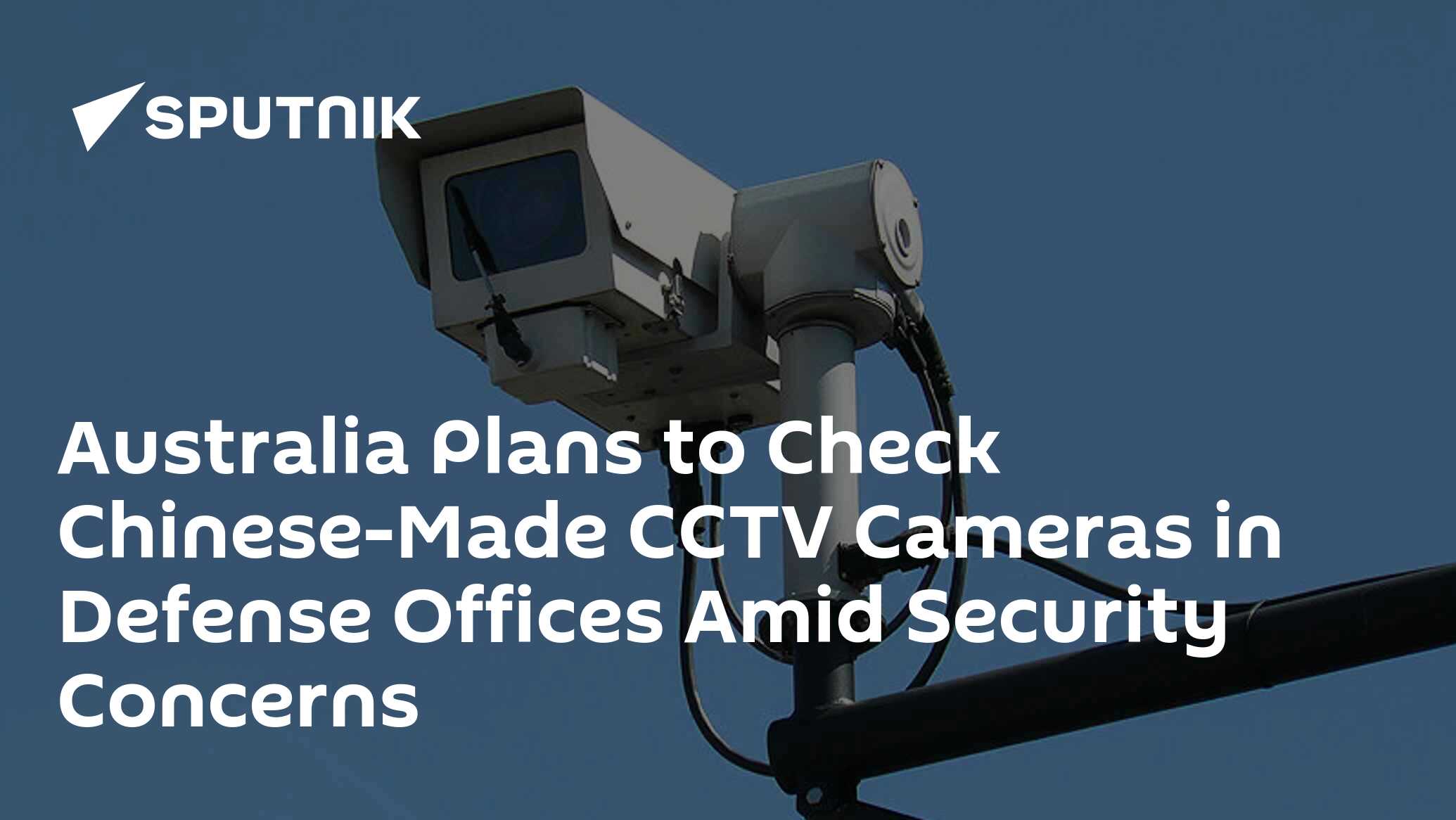 Australia Plans to Remove Chinese-Made Surveillance Cameras in Defense ...