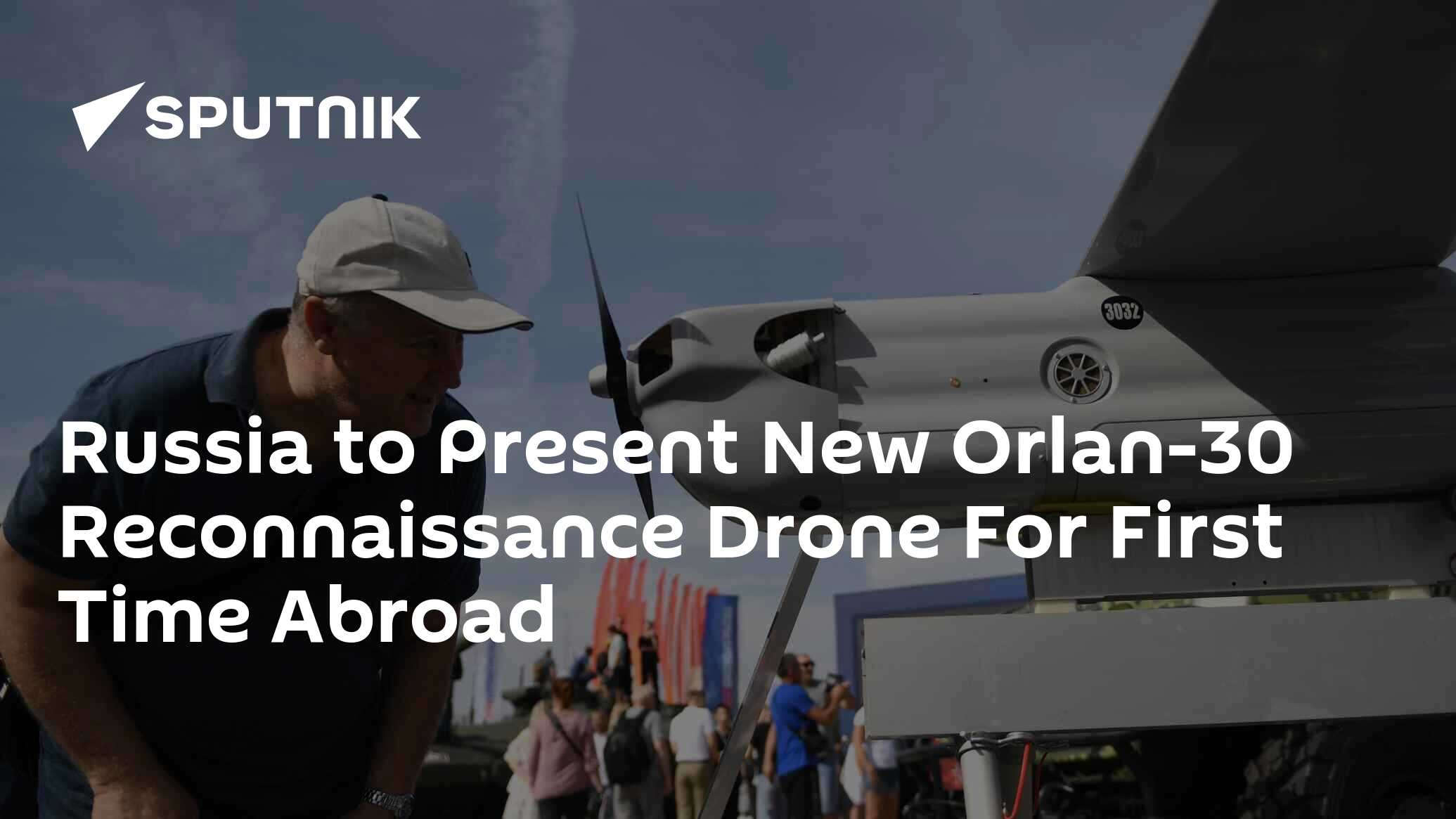 Russia to Present New Orlan-30 Reconnaissance Drone For First Time Abroad