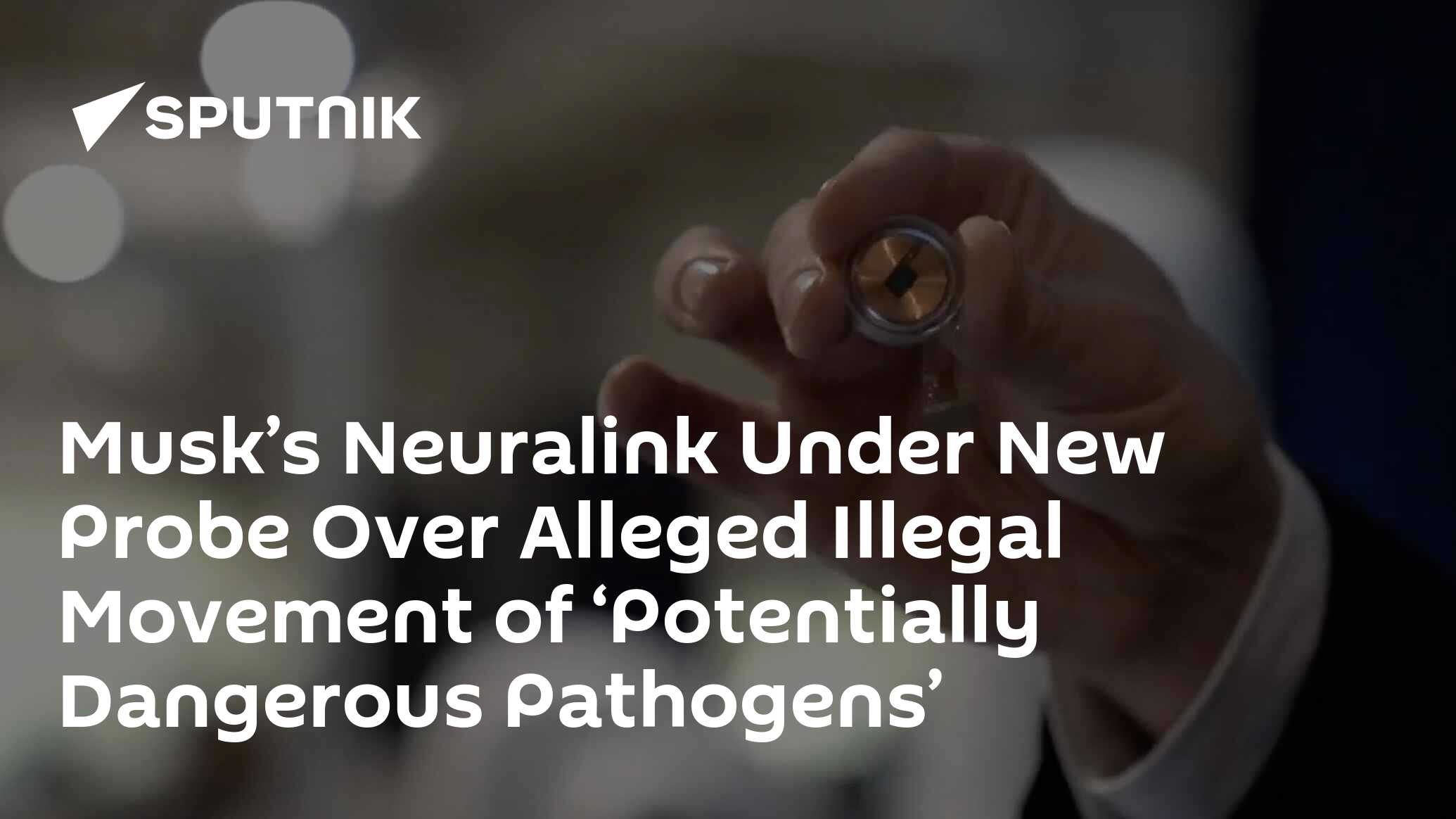 Musk’s Neuralink Probed for Alleged Illegal Movement of ‘Dangerous ...