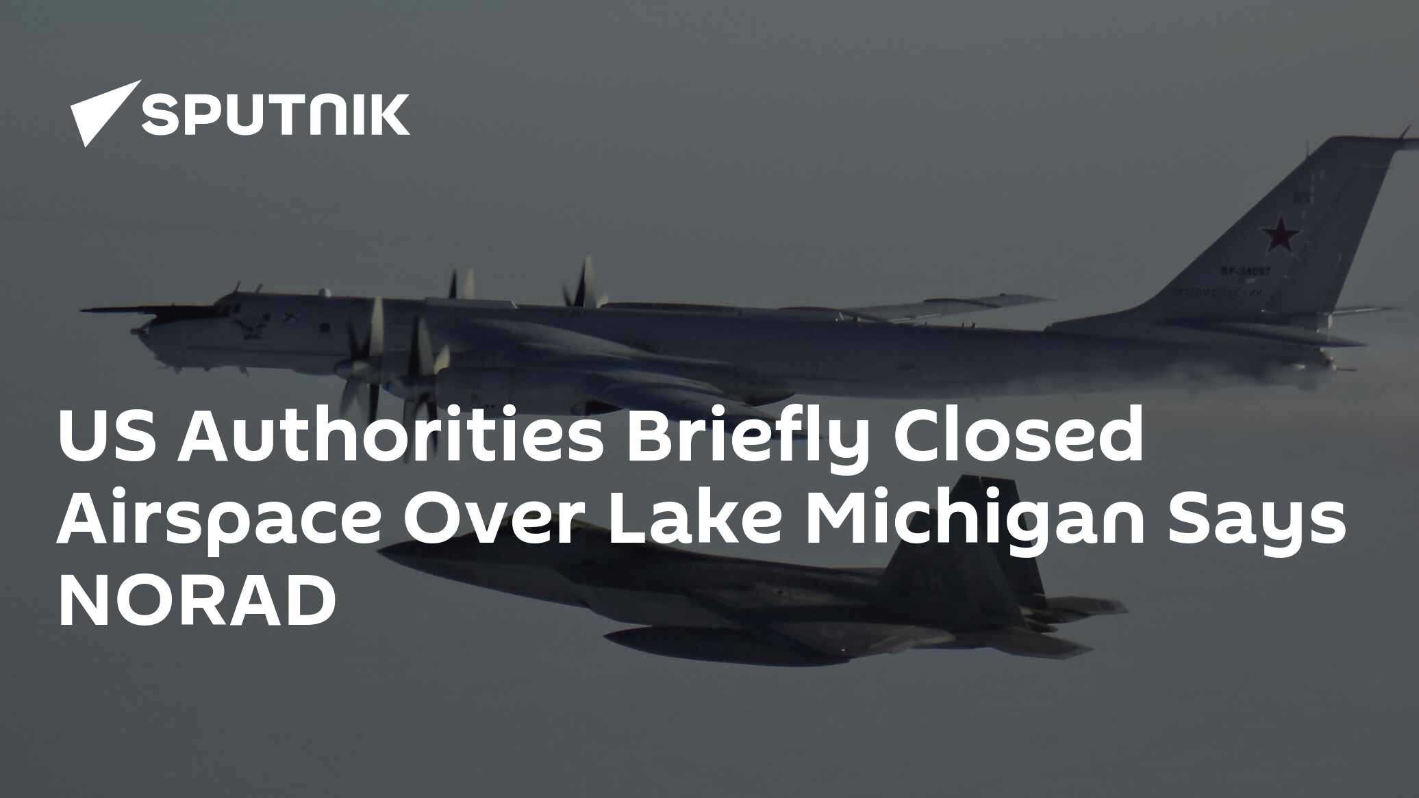 US Authorities Briefly Closed Airspace Over Lake Michigan Says NORAD