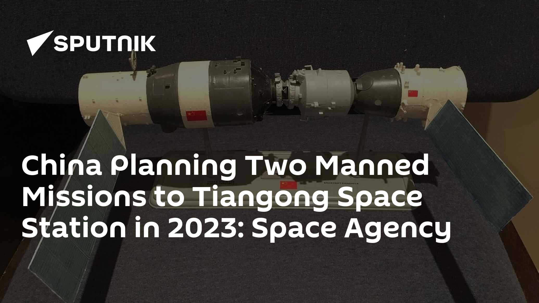 China Planning Two Manned Missions to Tiangong Space Station in 2023: Space Agency