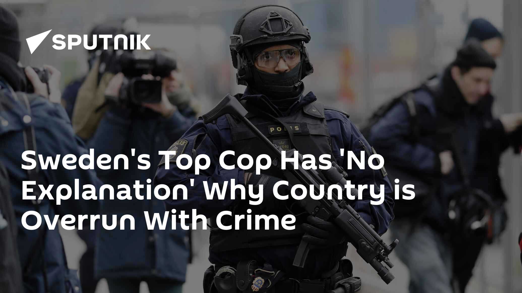 Sweden's Top Cop Has 'No Explanation' Why Country Is Being Swept With Crime