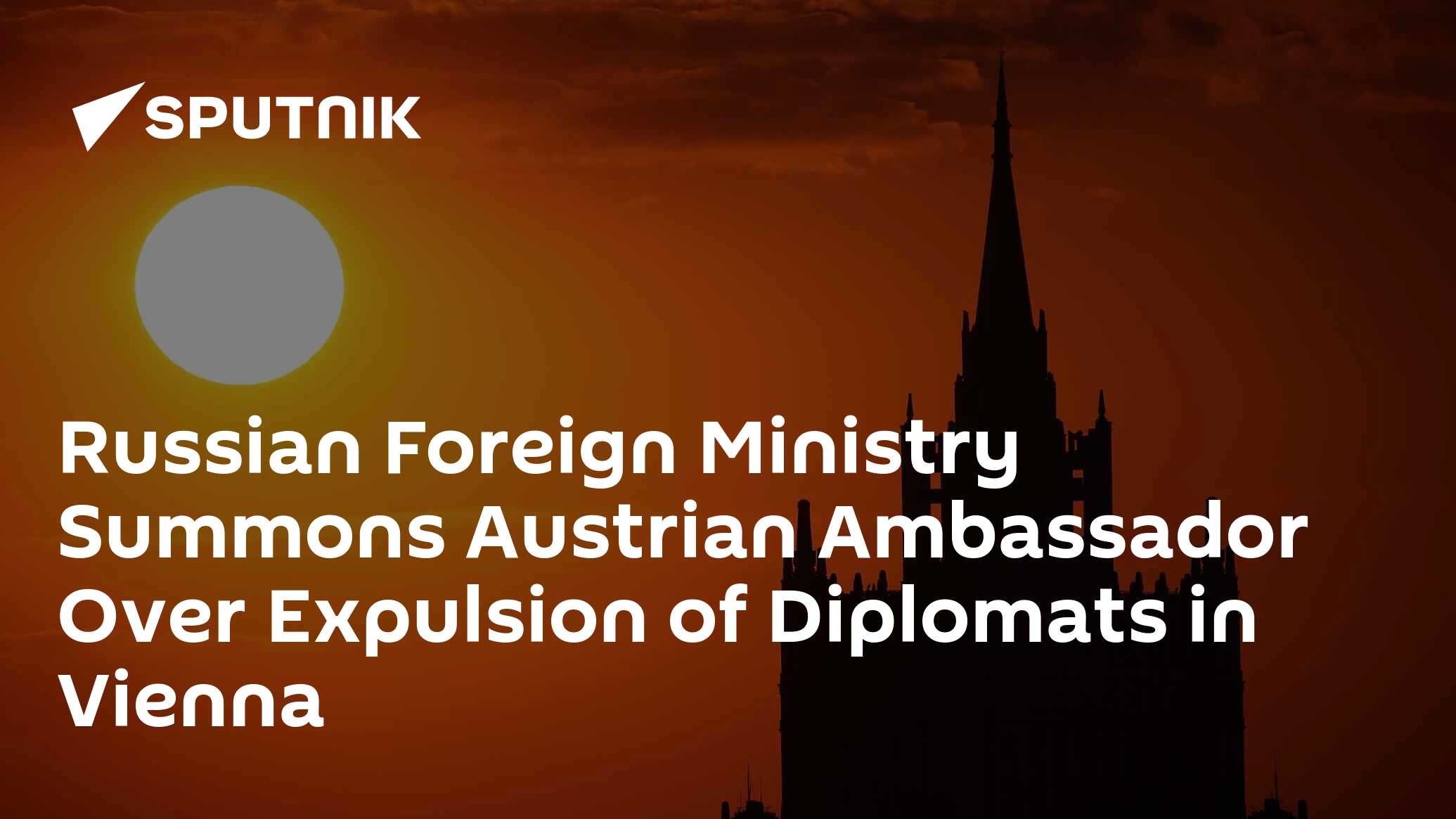 Russian Foreign Ministry Summons Austrian Ambassador Over Expulsion of ...