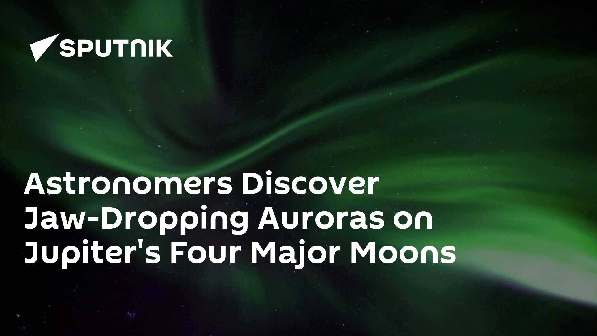 Auroras Discovered on Jupiter's Four Major Moons