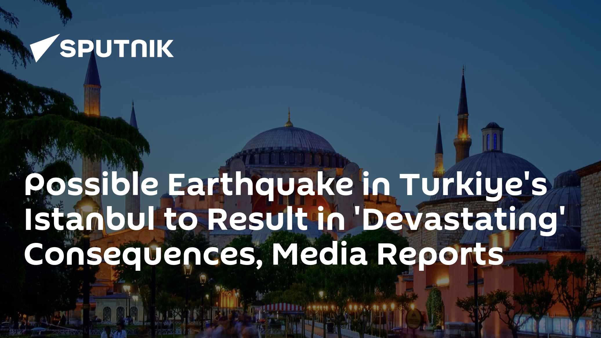 Possible Earthquake in Turkiye's Istanbul to Result in 'Devastating ...
