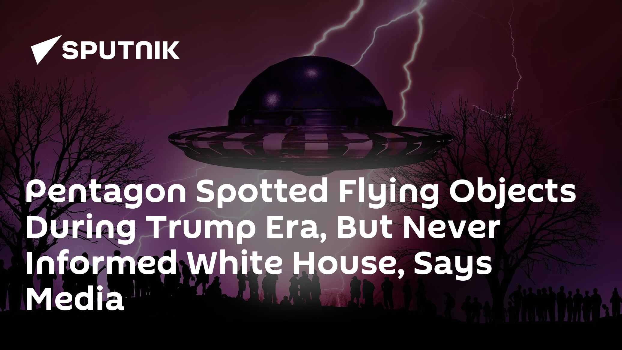 Pentagon Spotted Flying Objects During Trump Era, But Never Informed ...