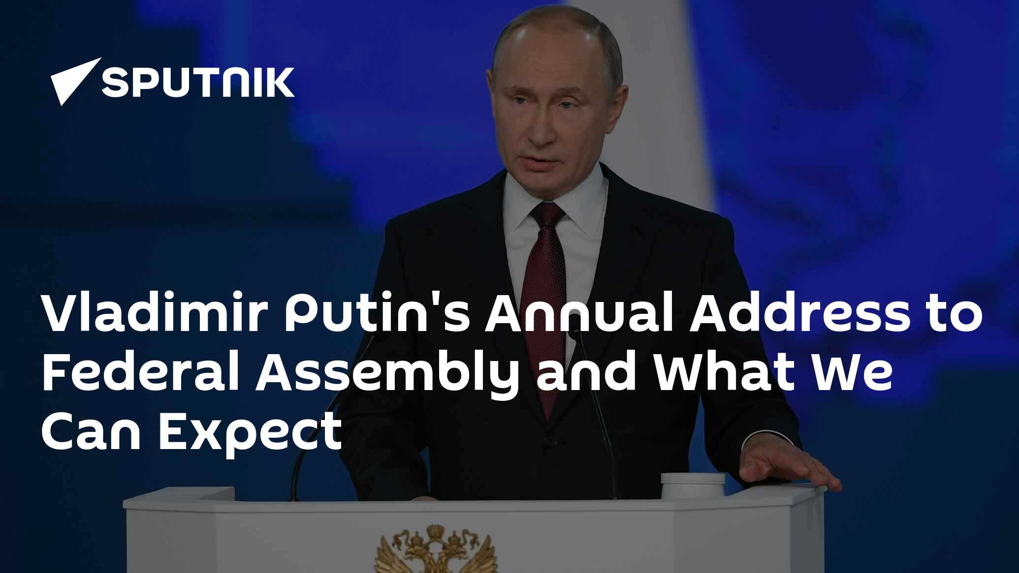 What Can We Expect From Vladimir Putin’s Address to Federal Assembly?