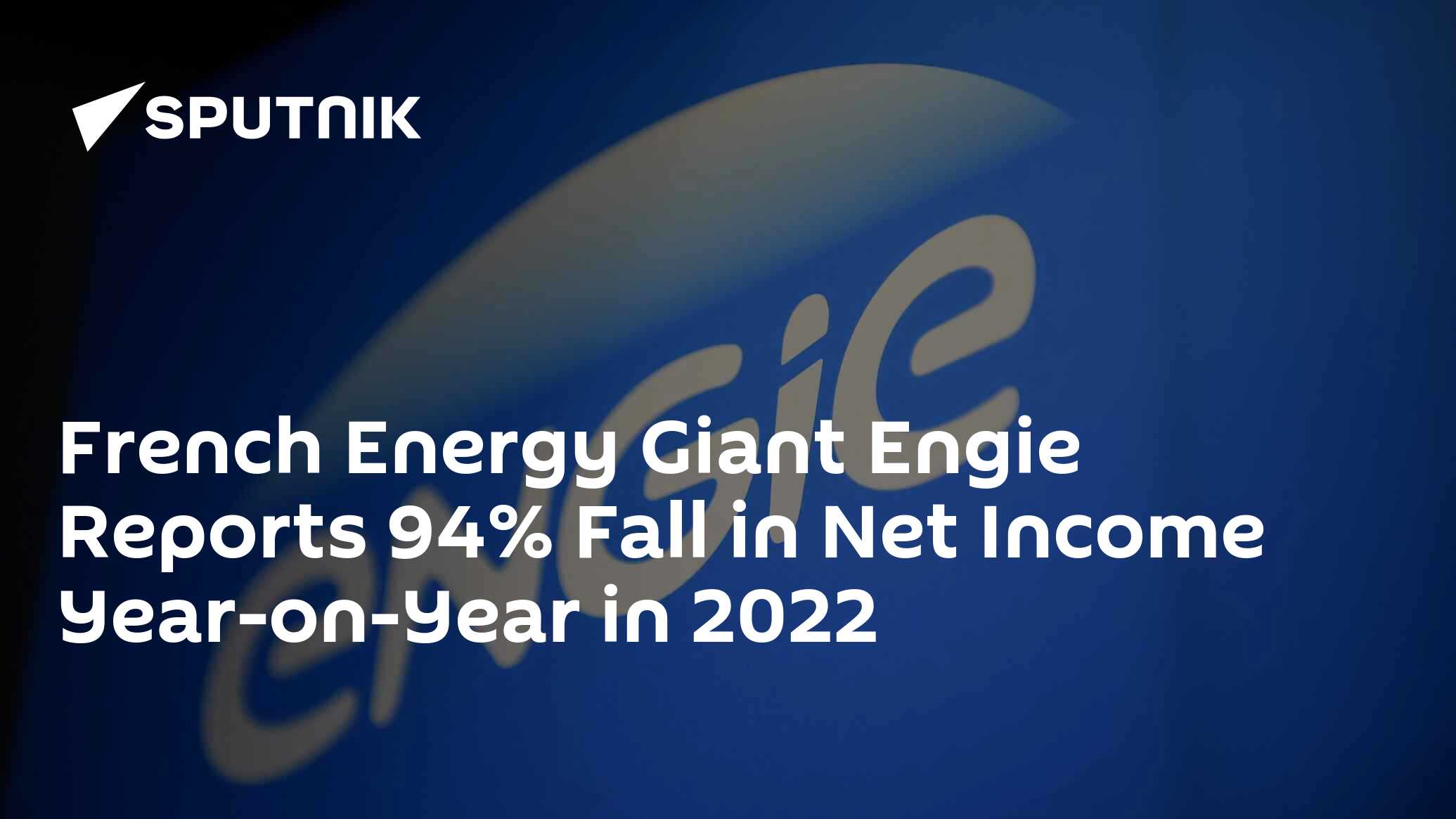 French Energy Giant Engie Reports 94% Fall in Net Income