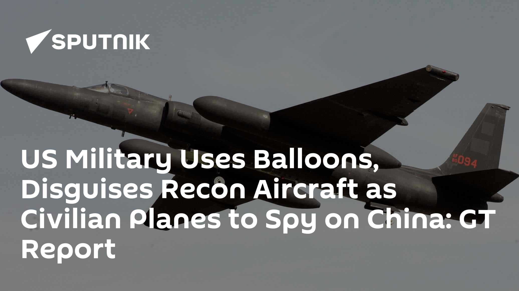 US Military Uses Balloons, Aircraft Disguised as Civilian Planes to Spy ...