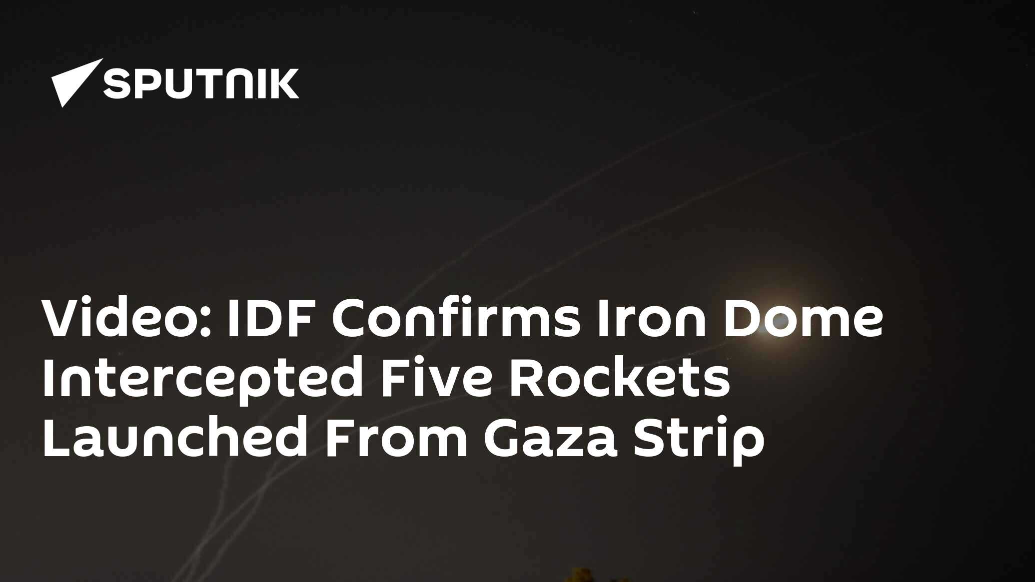 Video: IDF Confirms Iron Dome Intercepted Five Rockets Launched From ...