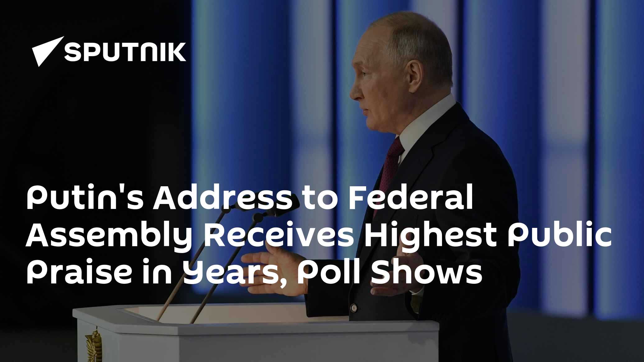 Putin's Address to Federal Assembly Receives Highest Public Praise in ...