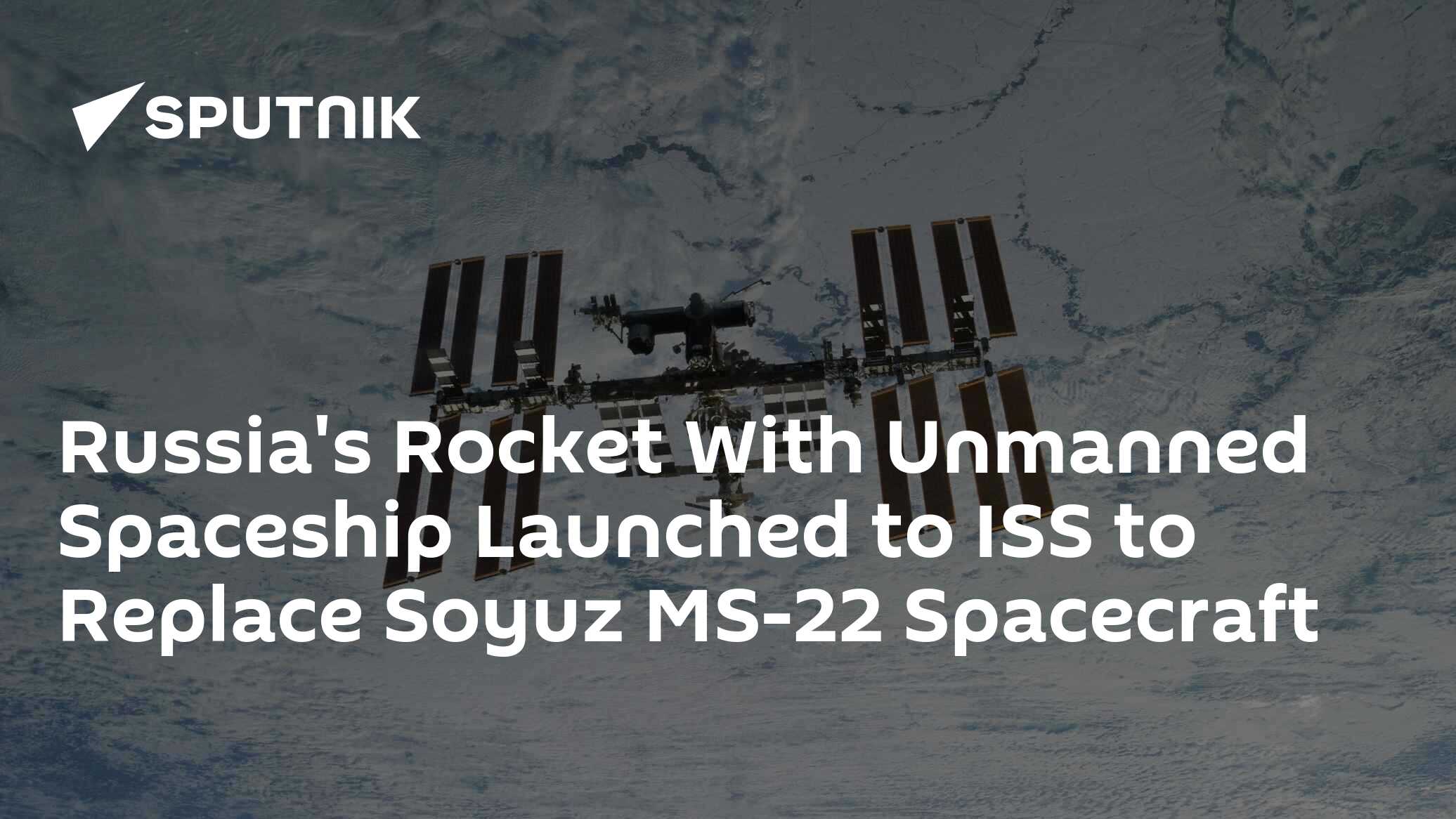 Russia's Rocket With Unmanned Spaceship Launched to ISS to Replace Soyuz MS-22 Spacecraft