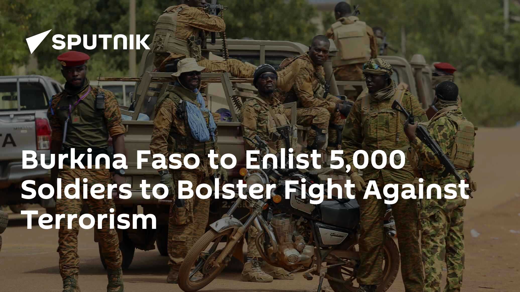 Burkina Faso to Enlist 5,000 Soldiers to Bolster Fight Against Terrorism