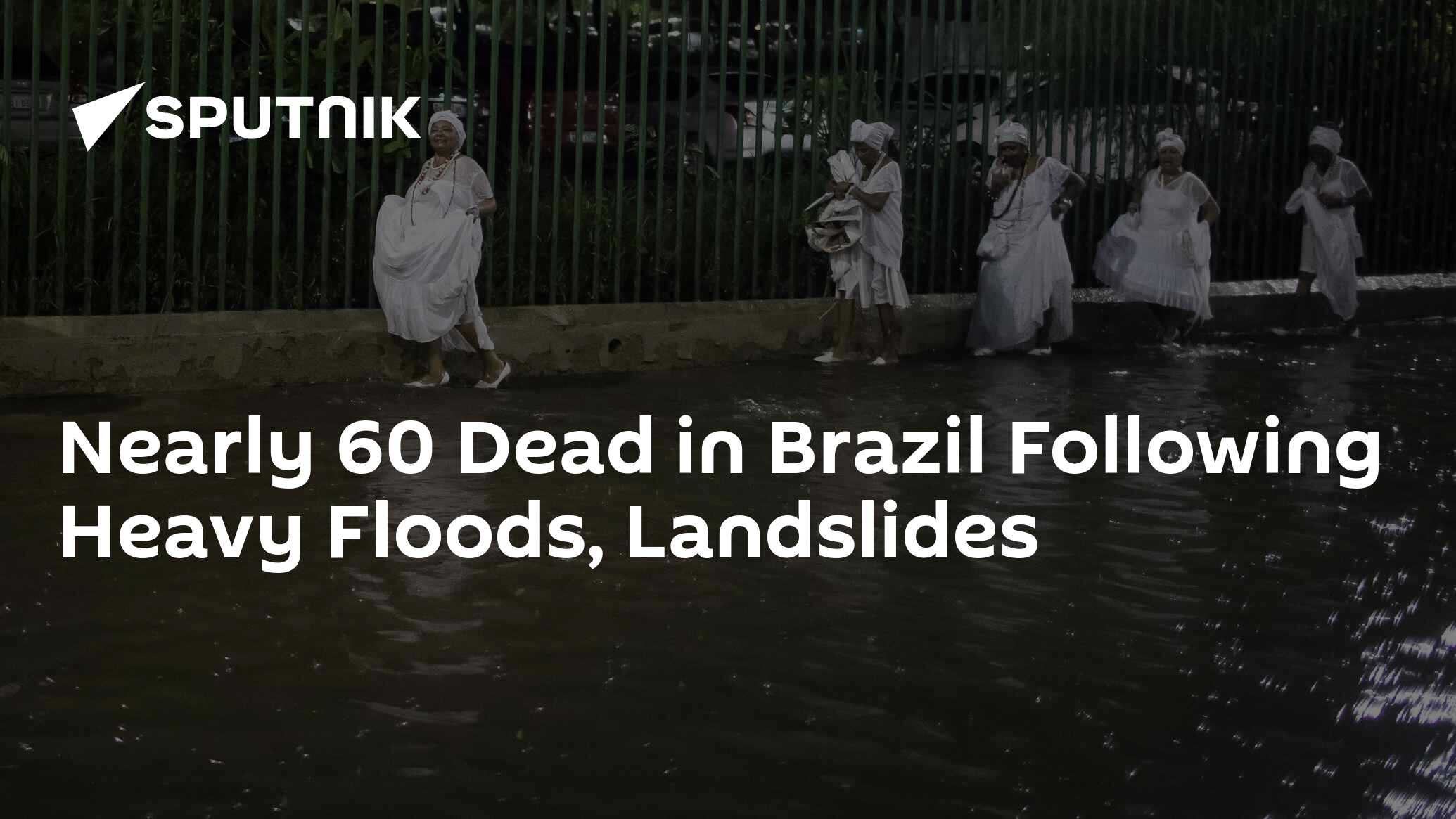 Nearly 60 Dead in Brazil Following Heavy Floods, Landslides