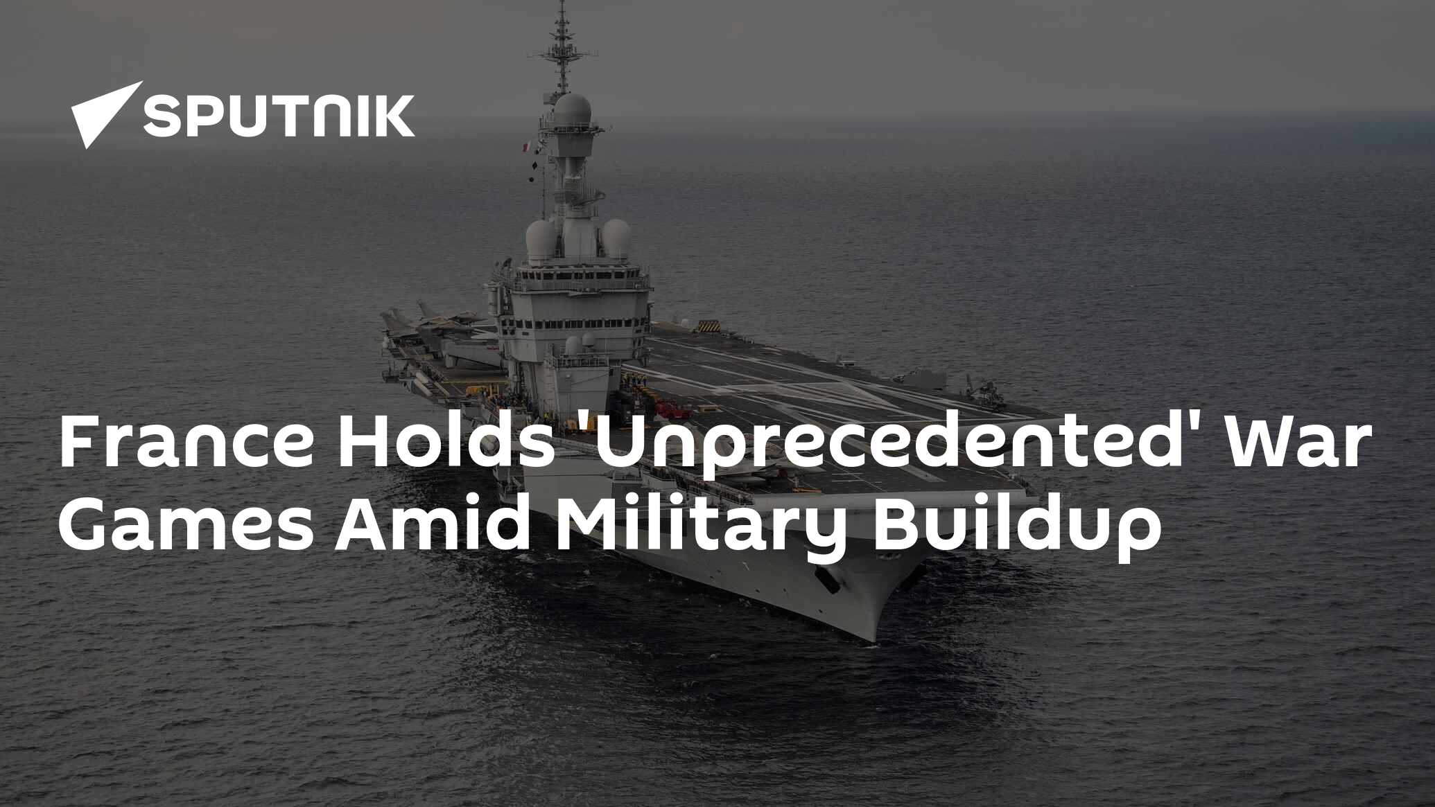 France's 'Unprecedented' War Games Under Way as Paris Builds Up Military Might