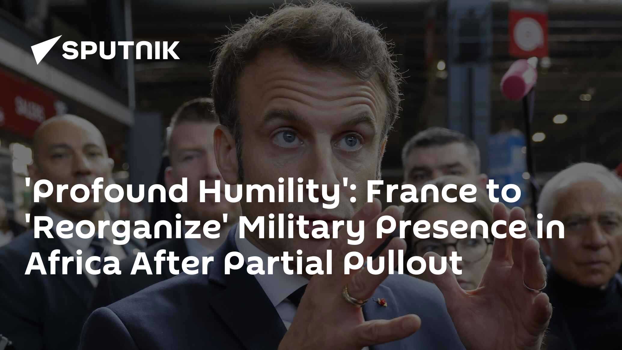 'Profound Humility': France to 'Reorganize' Military Presence in Africa