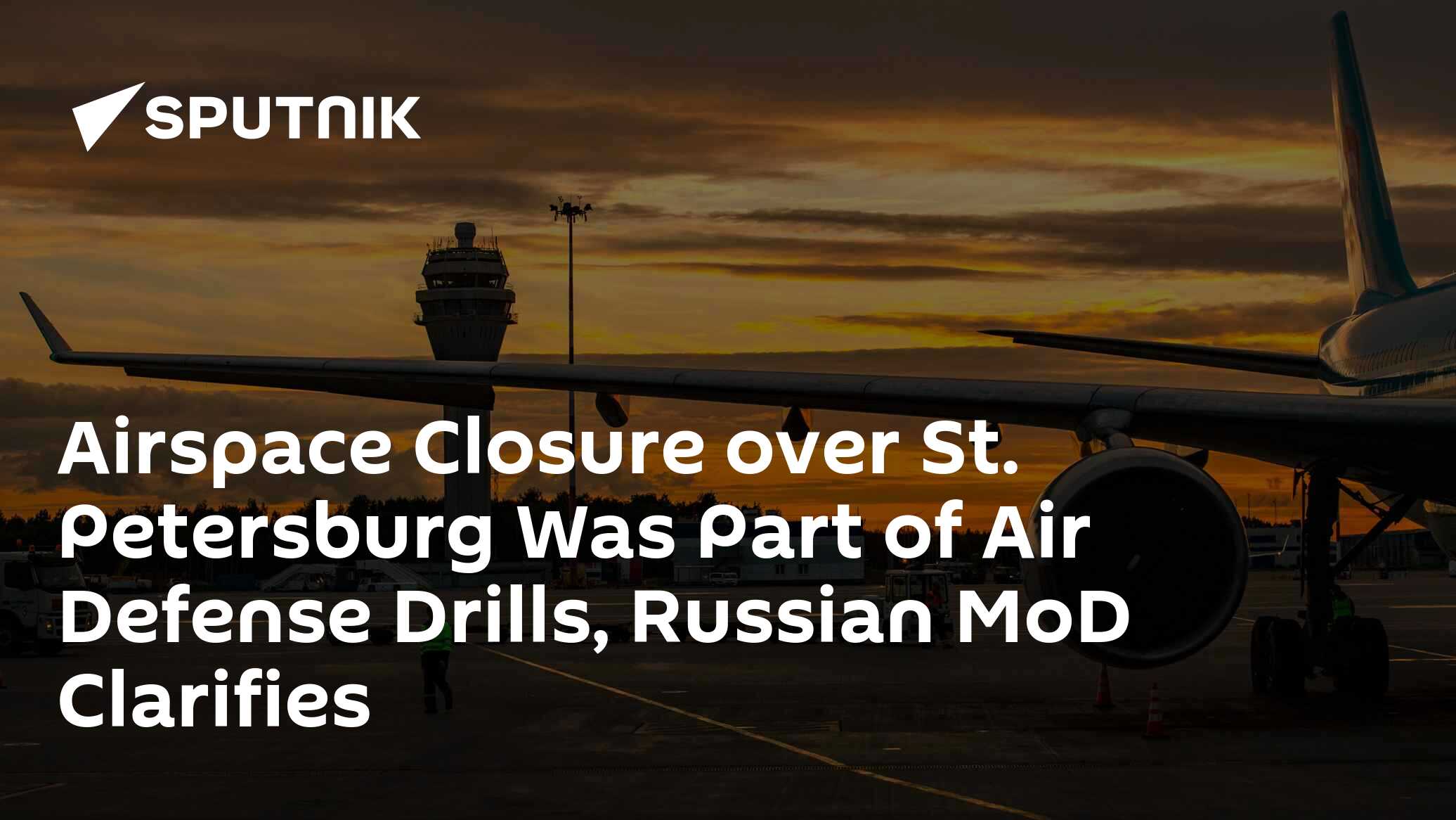 Airspace Restrictions in Russia's St. Petersburg Lifted