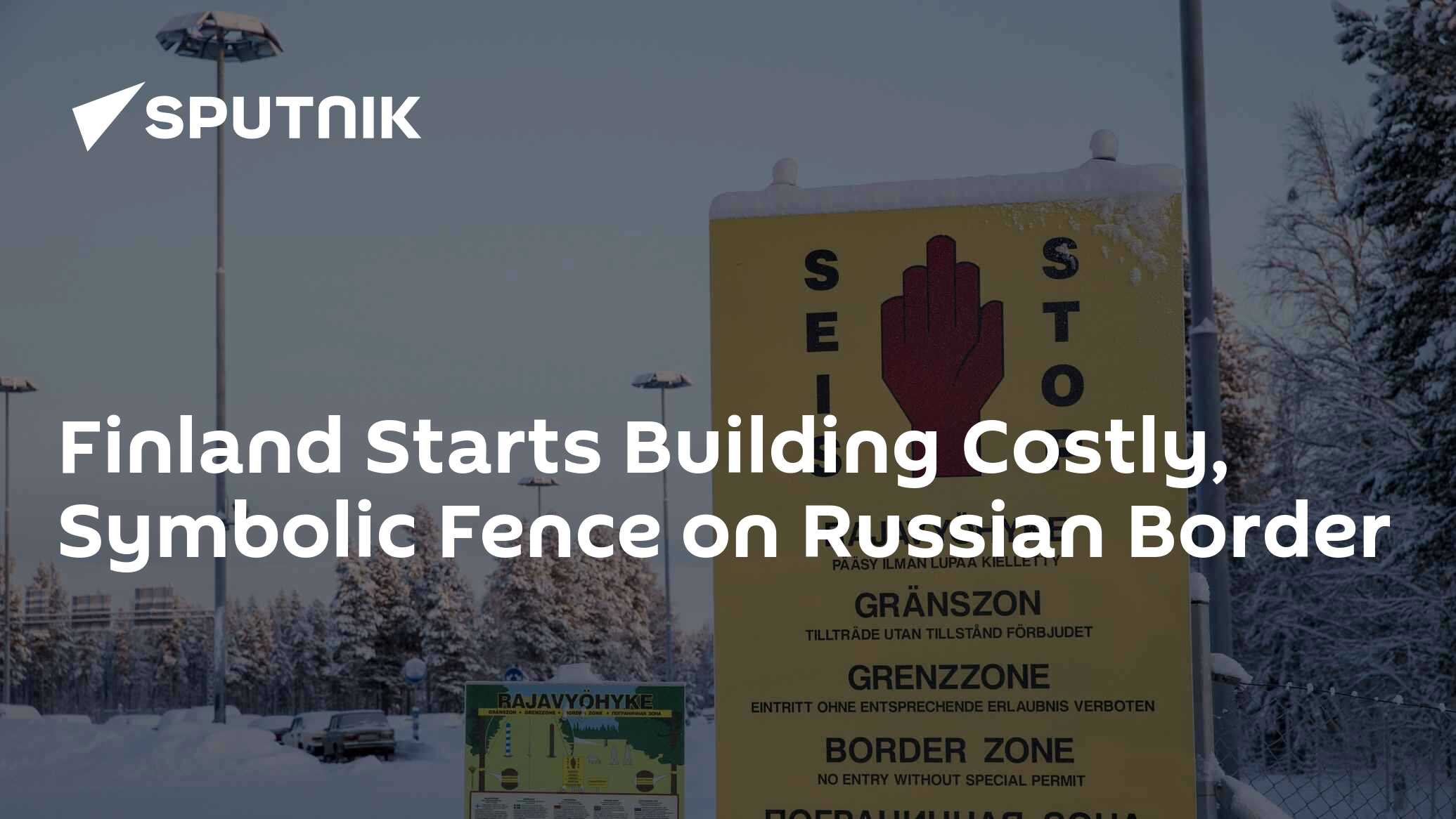 Finland Starts Building Costly, Yet Symbolic Fence on Russian Border