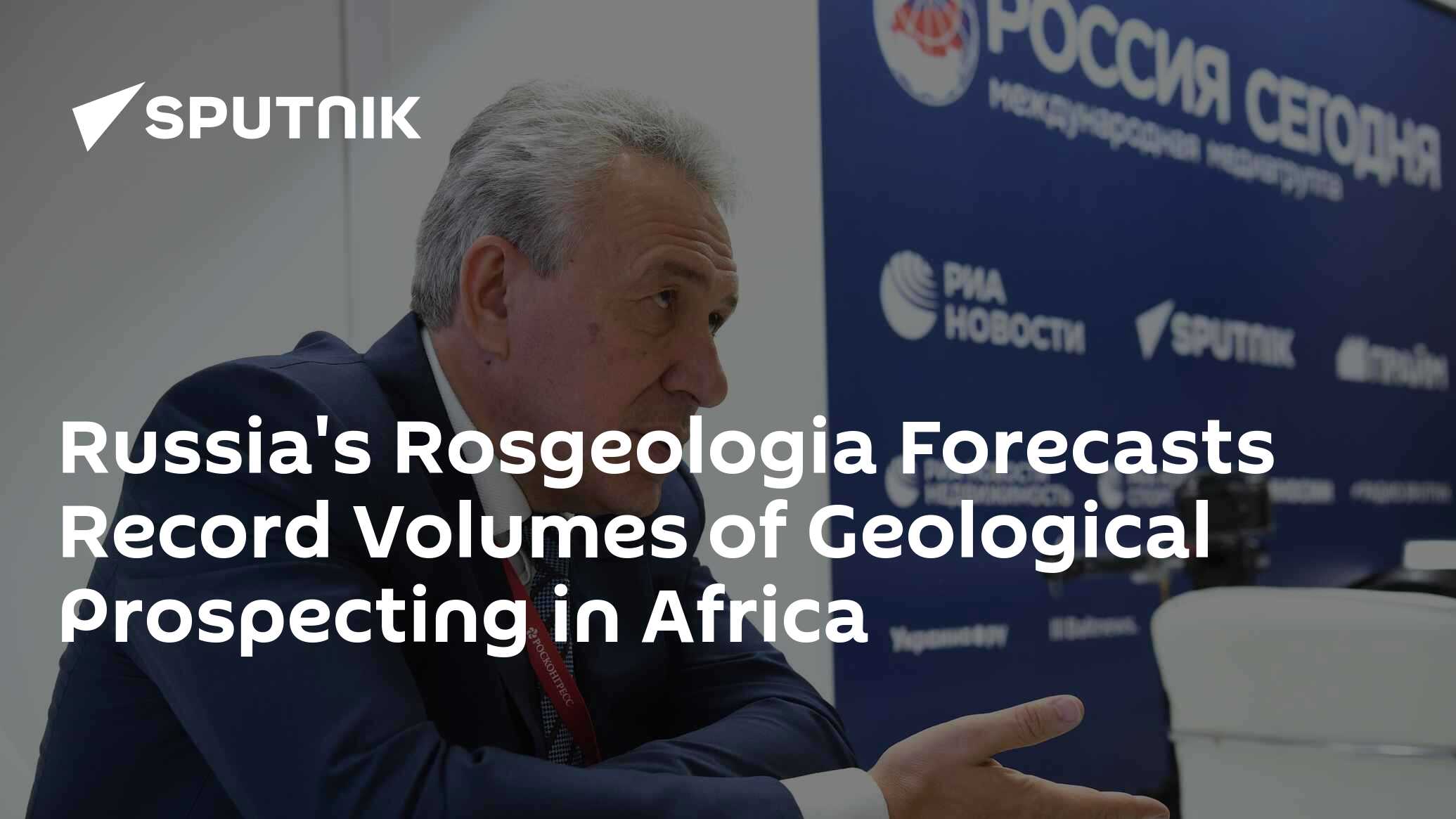 Russia's Rosgeologia Forecasts Record Geological Prospecting Volumes in ...