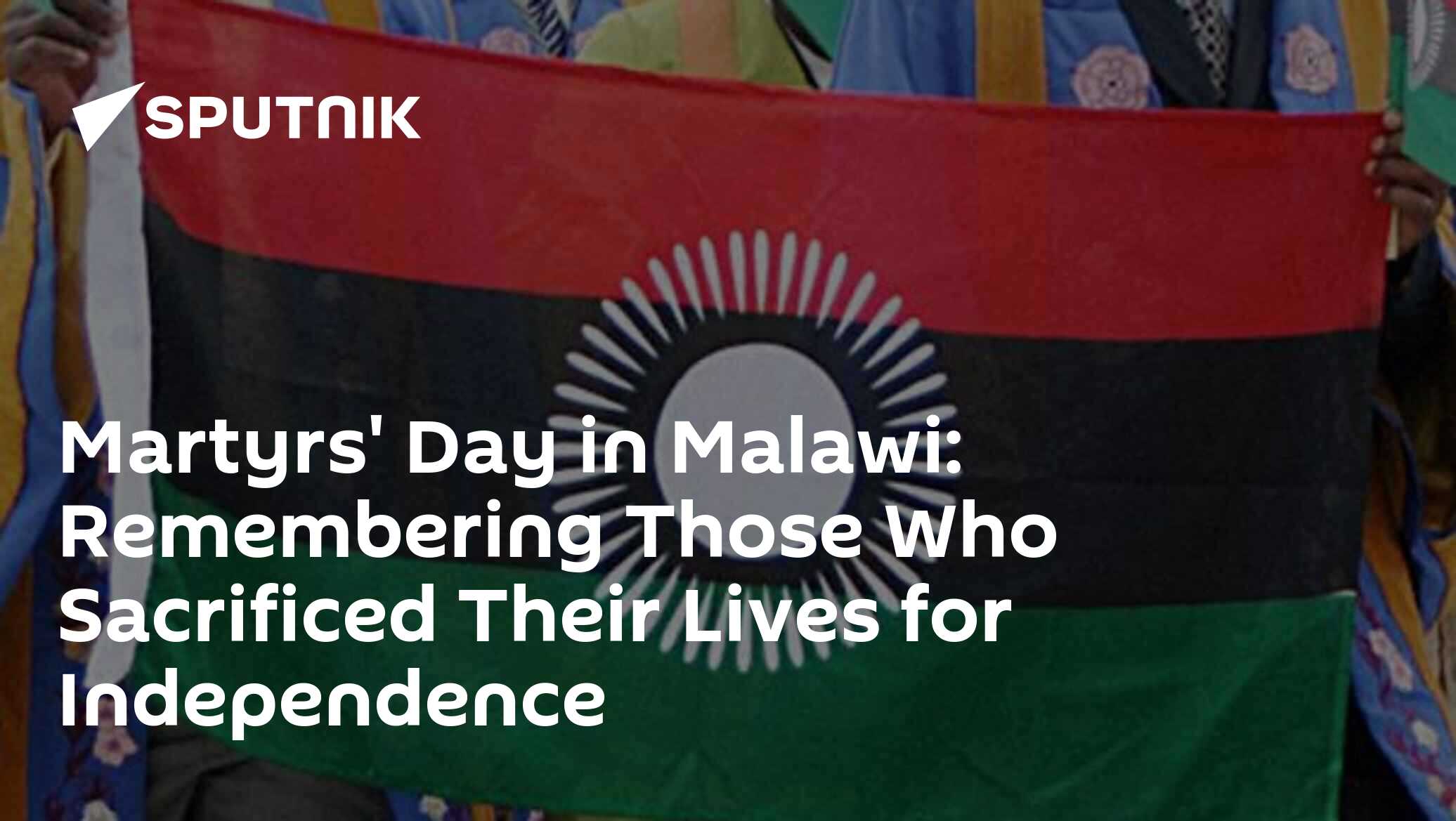 Martyrs' Day in Malawi: Remember Those Who Sacrificed Lives for ...