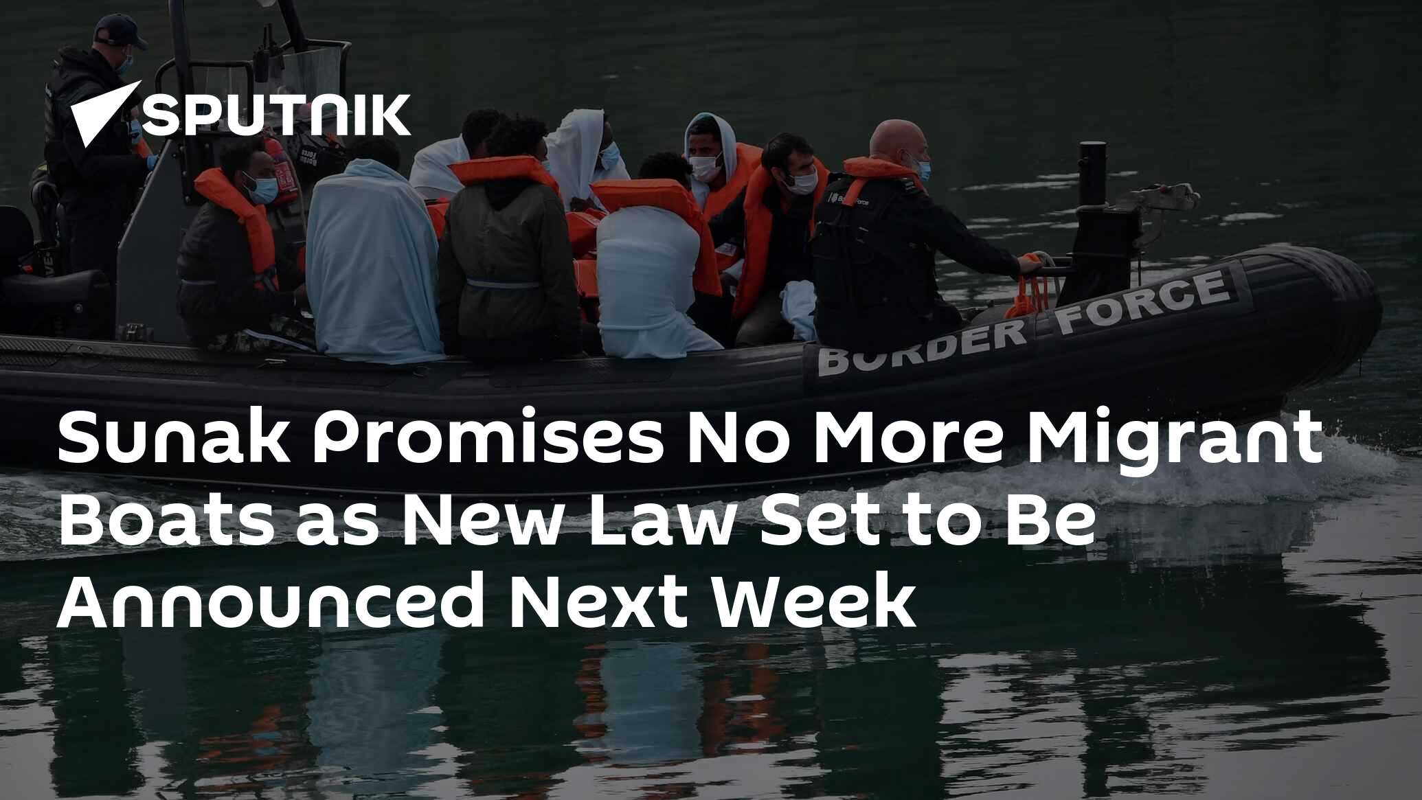 Sunak Promises No More Migrant Boats as New Law Set to Be Announced ...