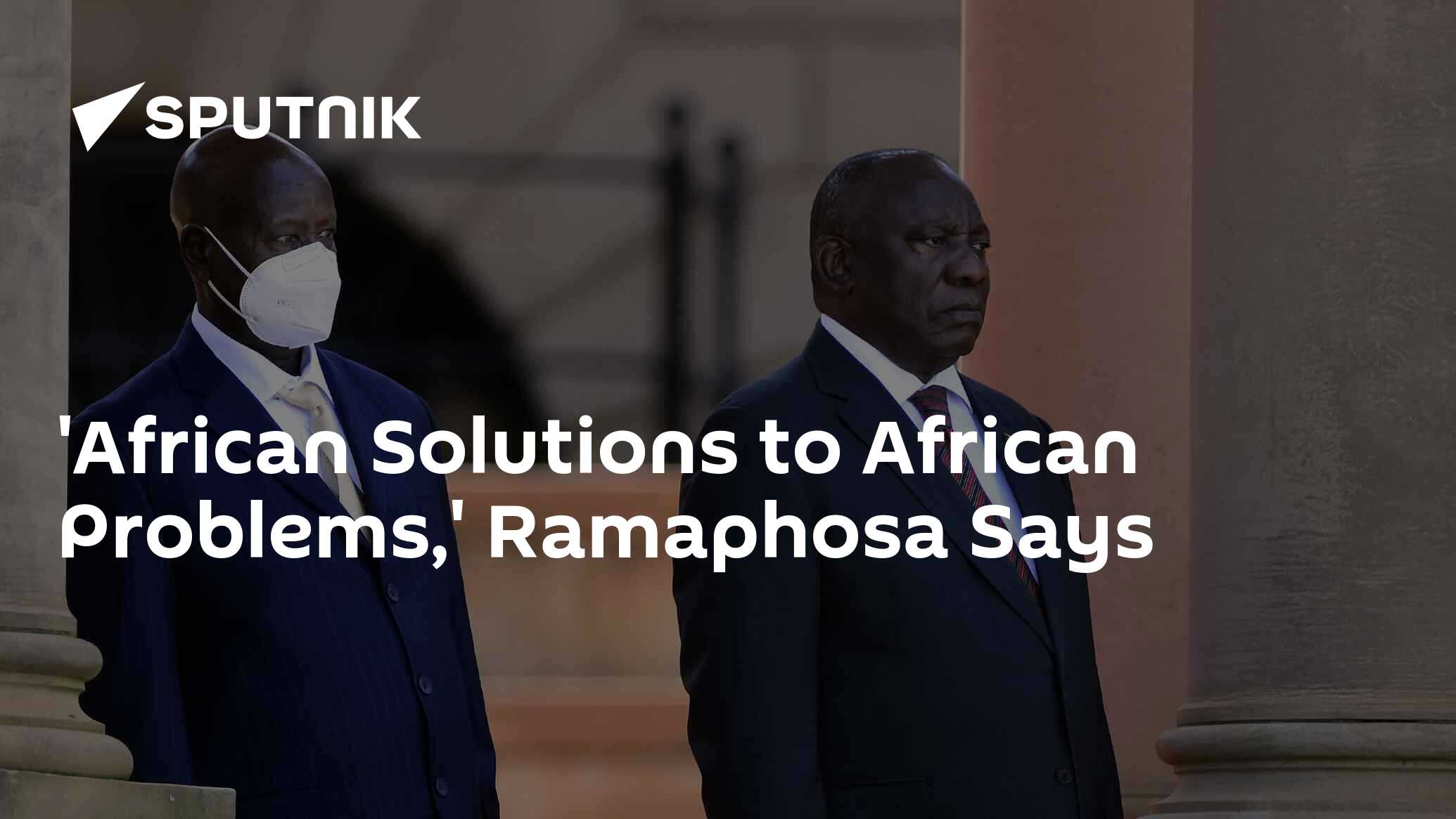 'African Solutions to African Problems' Can Be Achieved, Ramaphosa Says