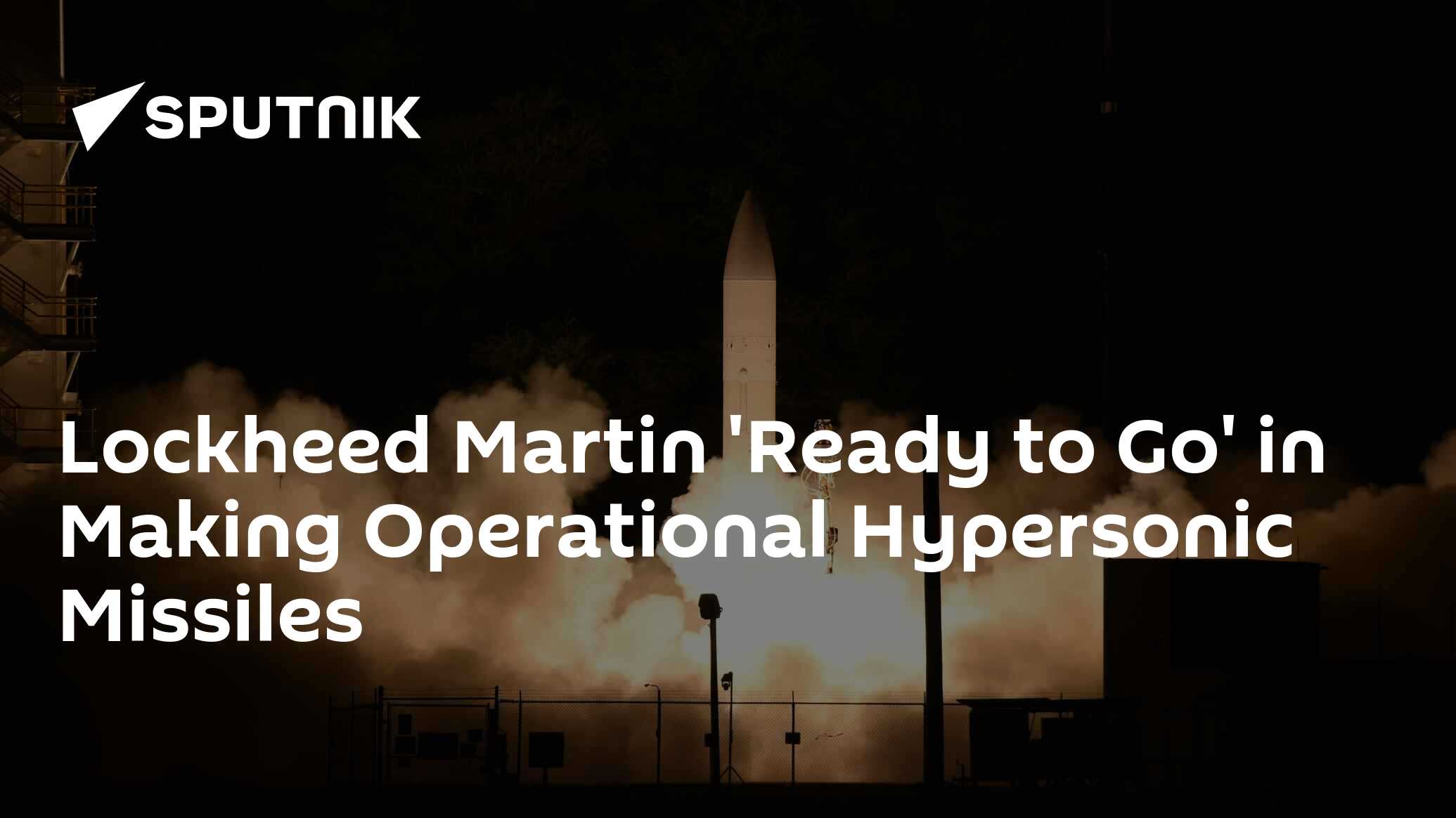 Lockheed Martin 'Ready to Go' in Making Operational Hypersonic Missiles ...