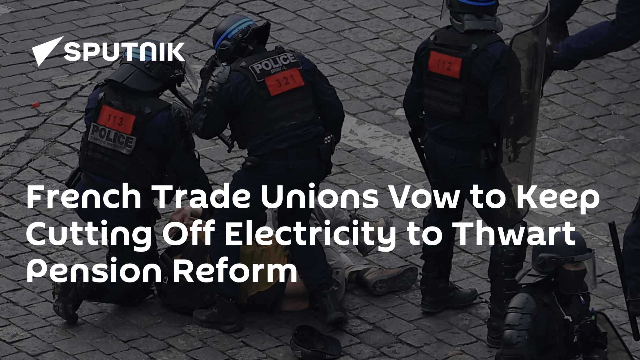 French Trade Unions Vow to Keep Cutting Off Electricity to Thwart ...