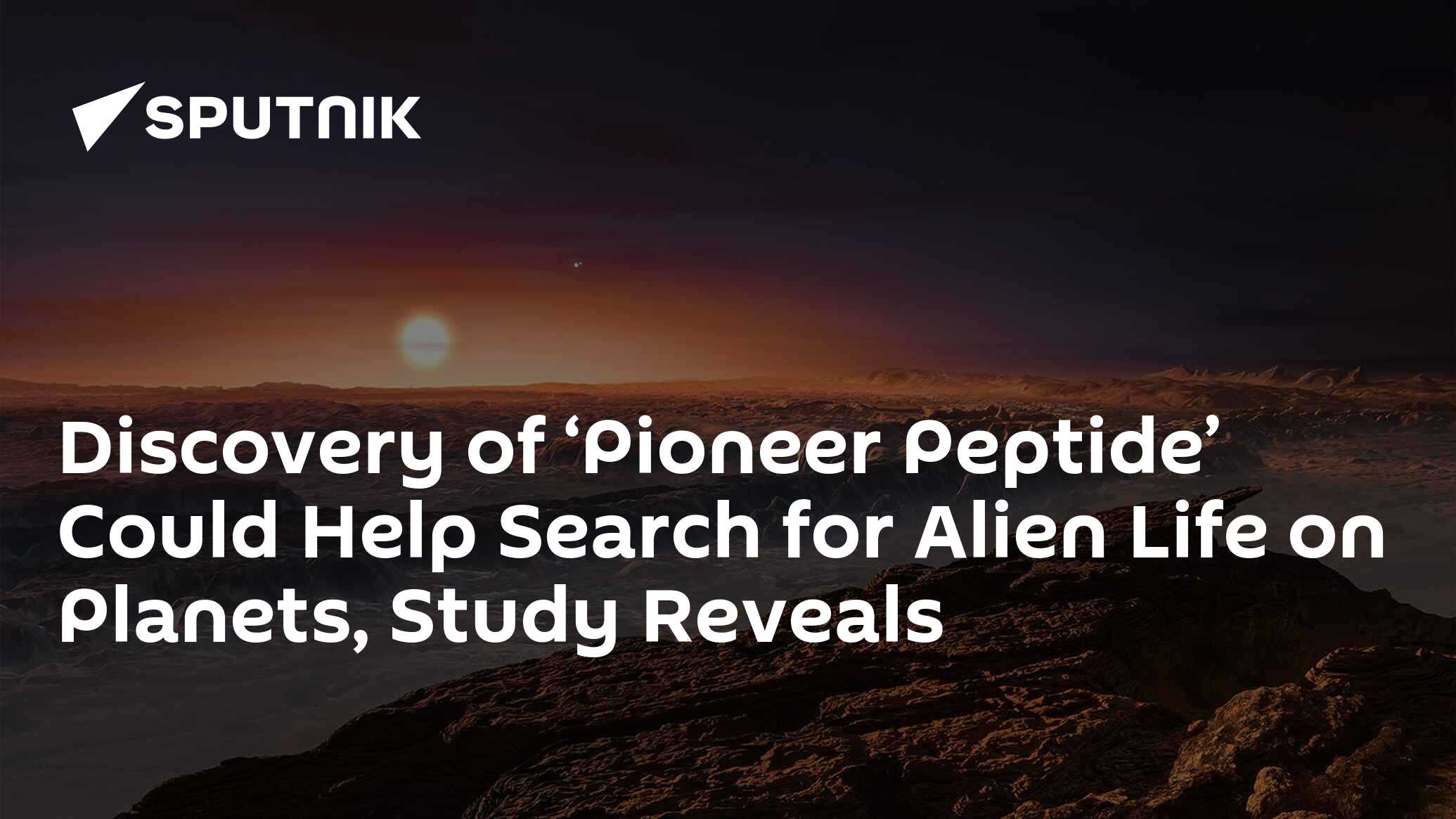 Discovery of ‘Pioneer Peptide’ Could Help Search for Alien Life, Study ...
