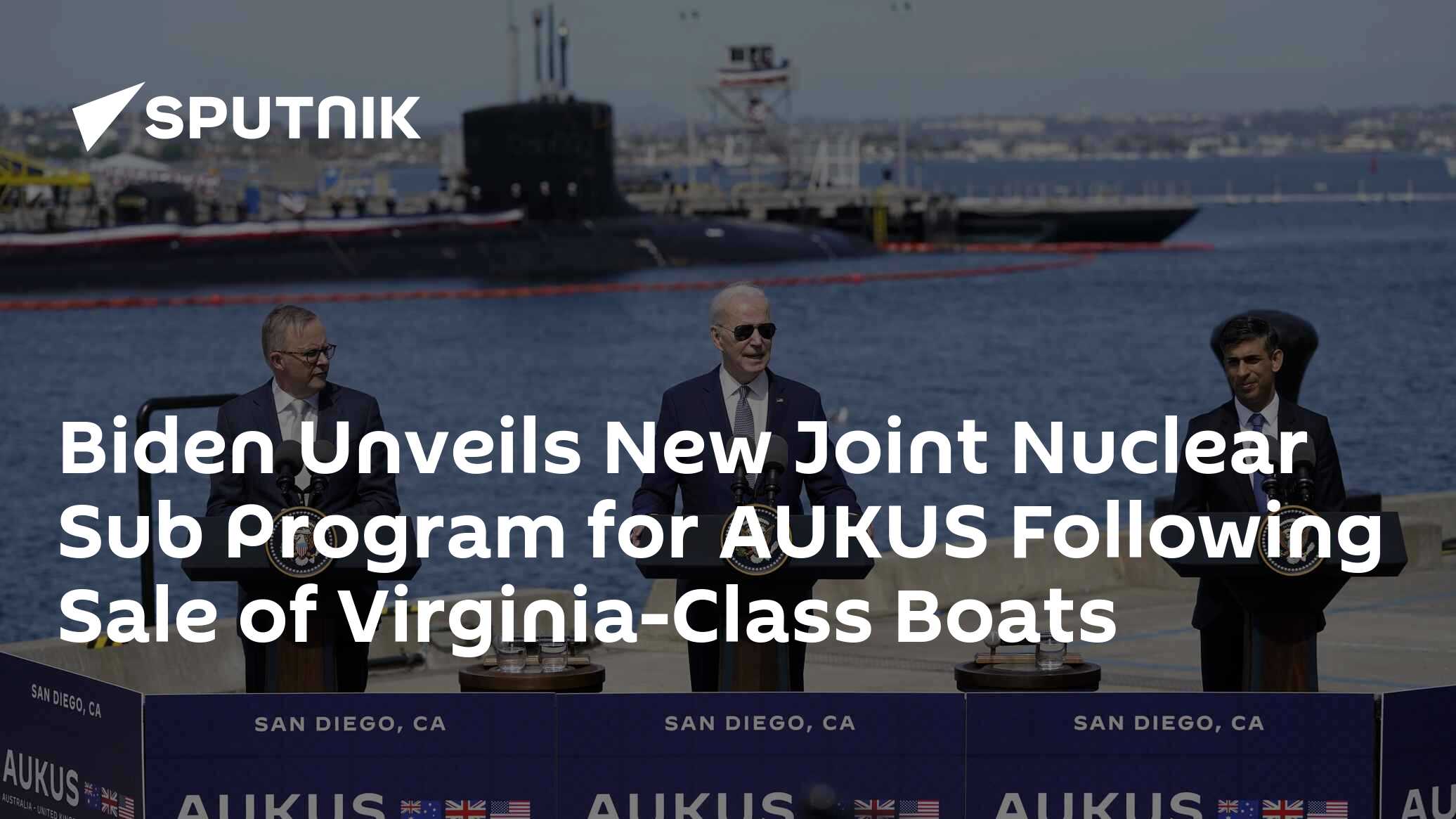 Biden Unveils Joint 'SSN AUKUS' Nuclear Sub Program for AUKUS Following ...