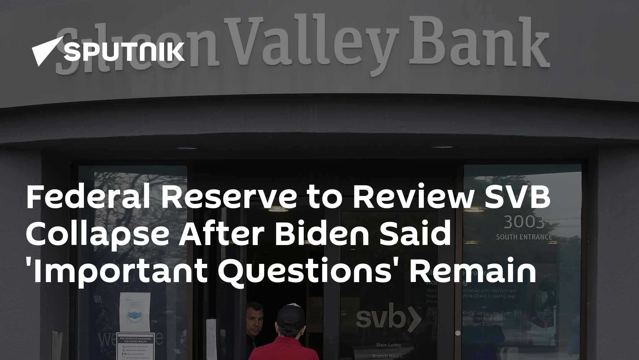 Federal Reserve to Review SVB Collapse After Biden Said 'Important Questions' Remain