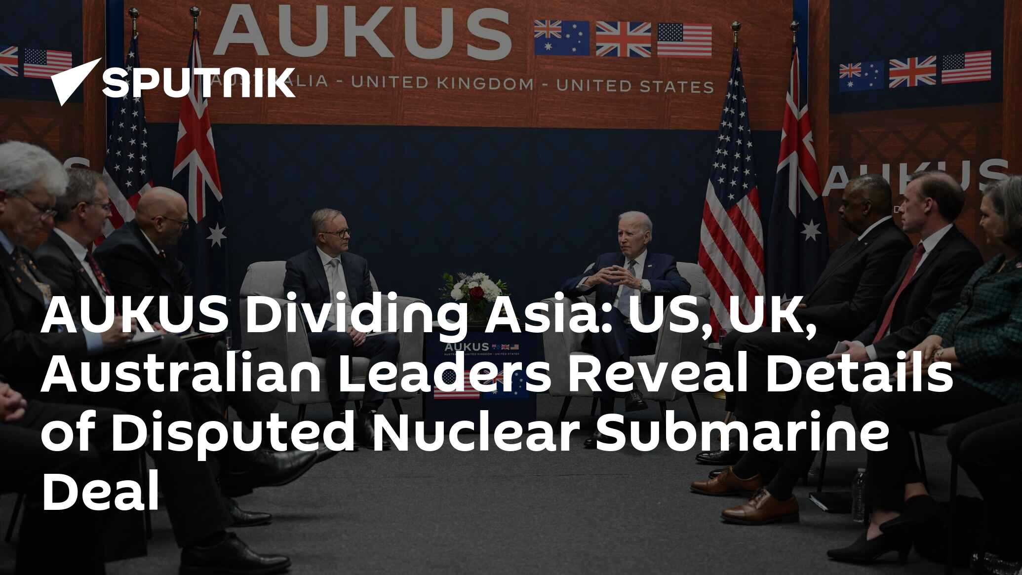 AUKUS Dividing Asia: US, UK, Australian Leaders Reveal Details of ...